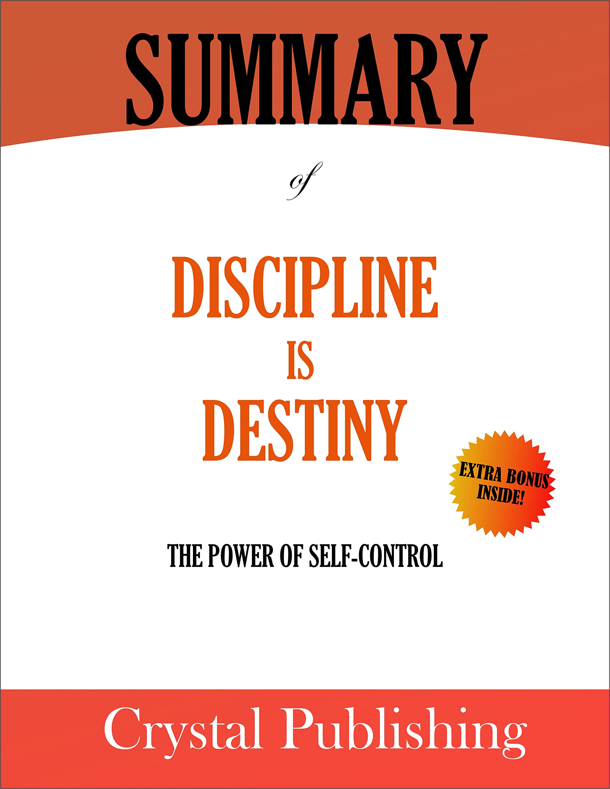 Summary of Discipline is Destiny: The Power of Self-Control, by Ryan ...