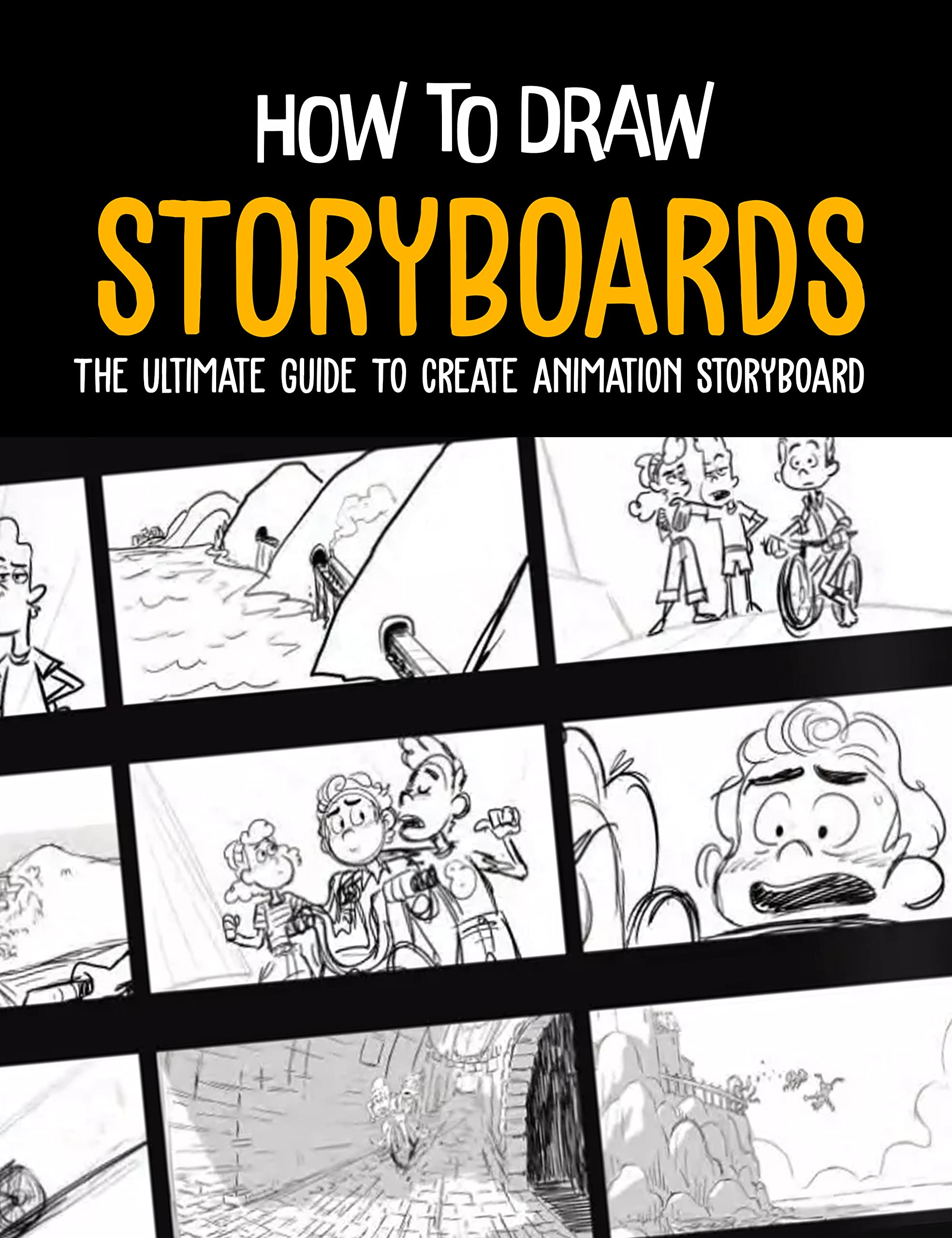 HOW TO DRAW STORYBOARDS: The Ultimate Guide To Create Animation ...