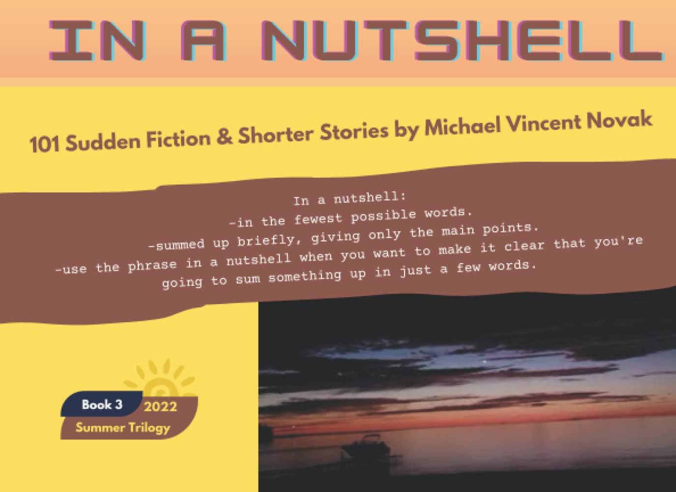 In A Nutshell: 101 Sudden Fiction & Shorter Stories by Michael Vincent ...