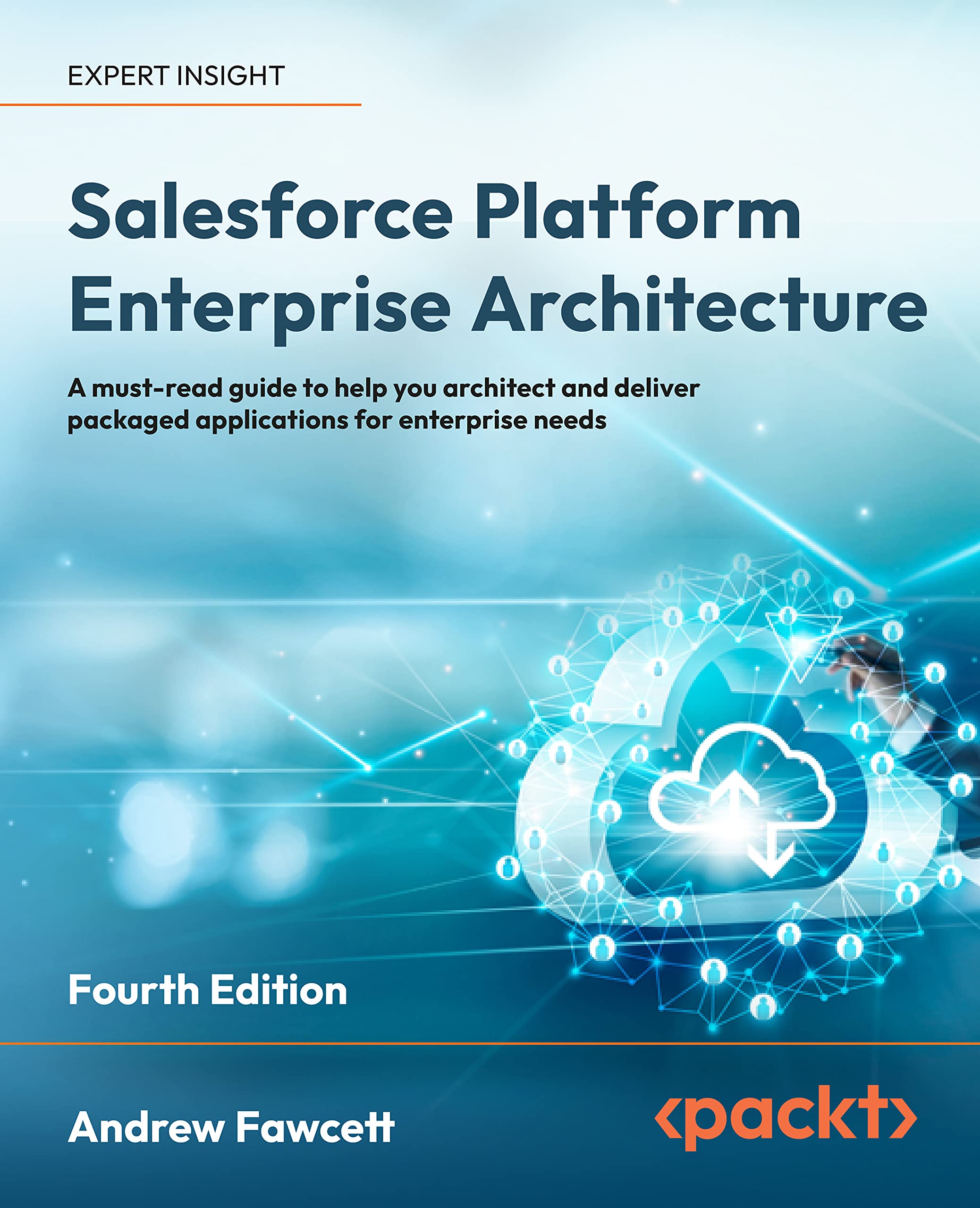 Salesforce Platform Enterprise Architecture A Must Read Guide To Help You Architect And Deliver