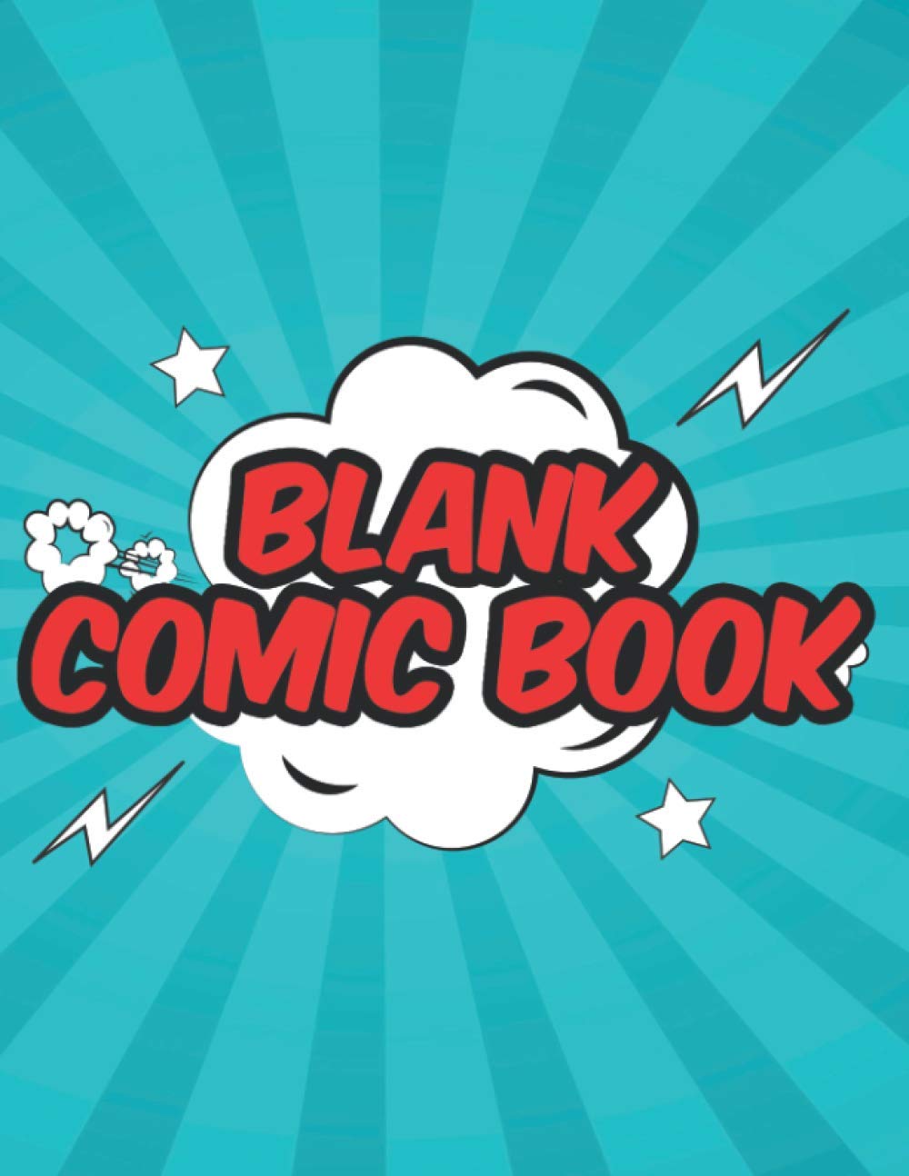 Blank Comic Book: A Journal For Creative Storytellers, Write And Draw ...