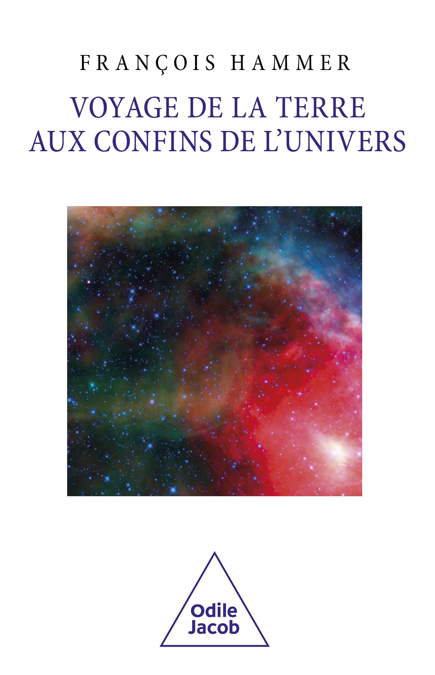 Voyage de la Terre aux confins de l'Univers by François Hammer | Goodreads