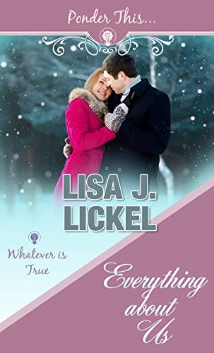 Everything About Us (Ponder This #1) by Lisa J Lickel | Goodreads
