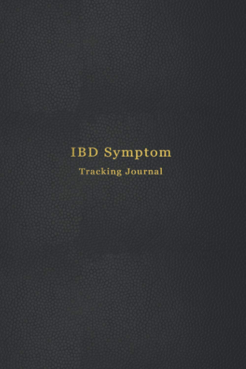 IBD Symptom Tracking Journal: Daily symptom, trigger and food tracker for people living with ...