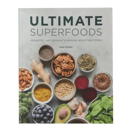 Ultimate Superfoods: Probiotic, Antioxidant and Immune-Boosting Foods ...