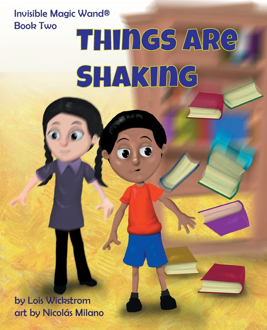 Things Are Shaking (Invisible Magic Wand) by Lois Wickstrom | Goodreads