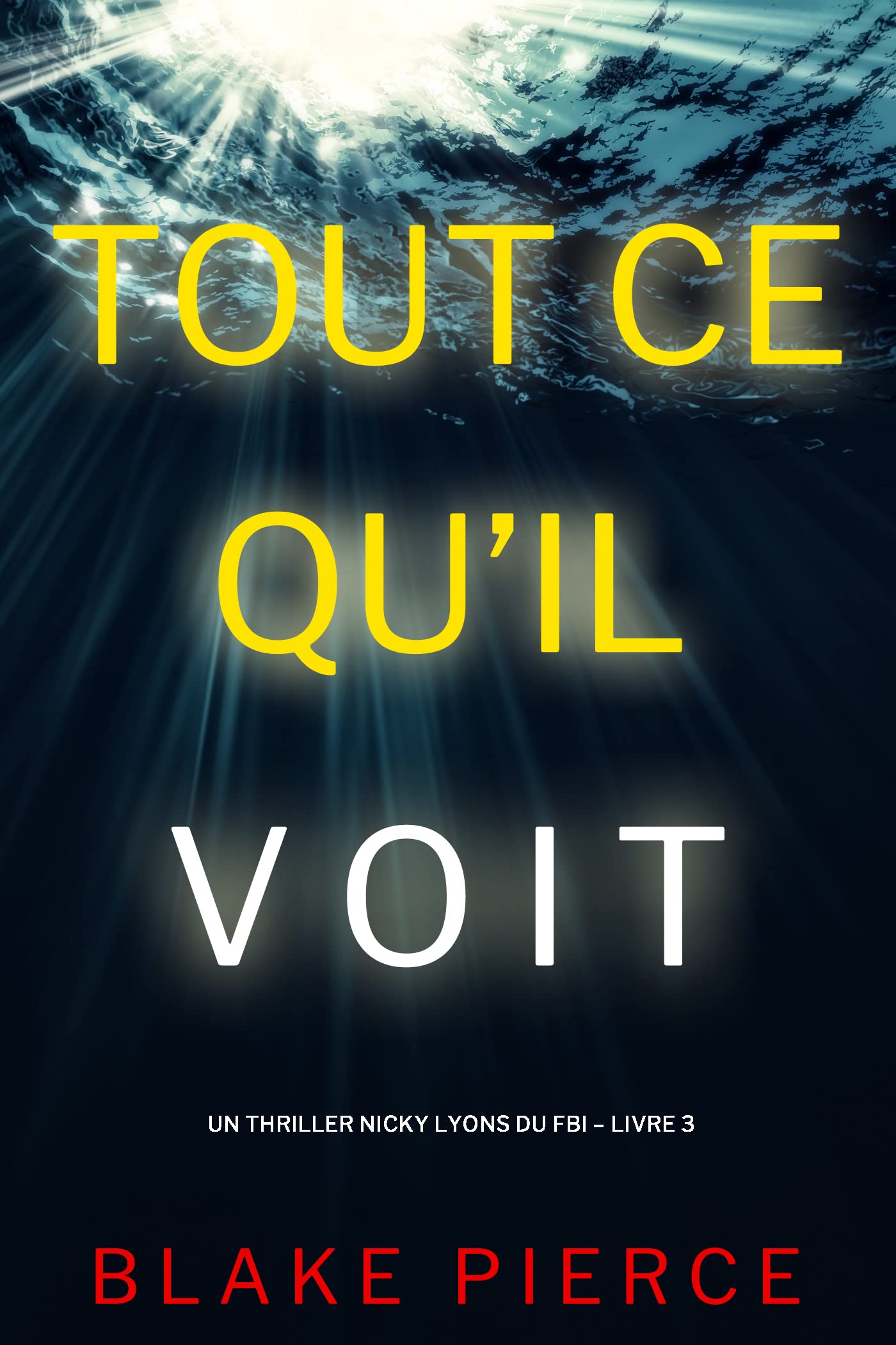 Tout ce qu’il voit (Nicky Lyons #3) by Blake Pierce | Goodreads