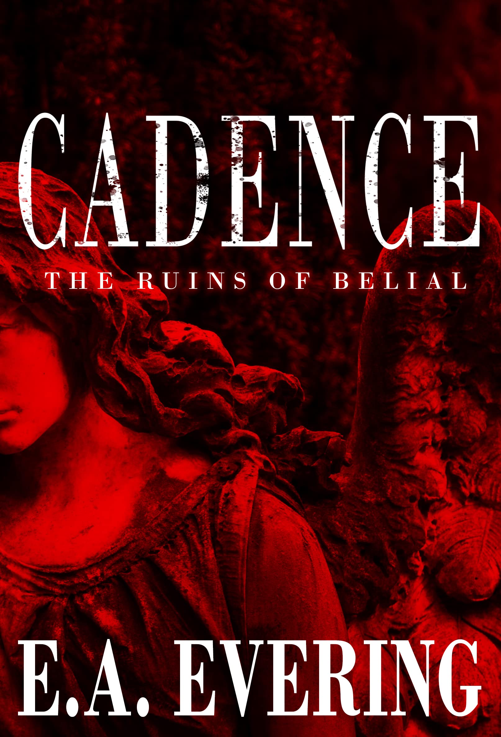 Cadence: The Ruins of Belial by E.A. Evering | Goodreads