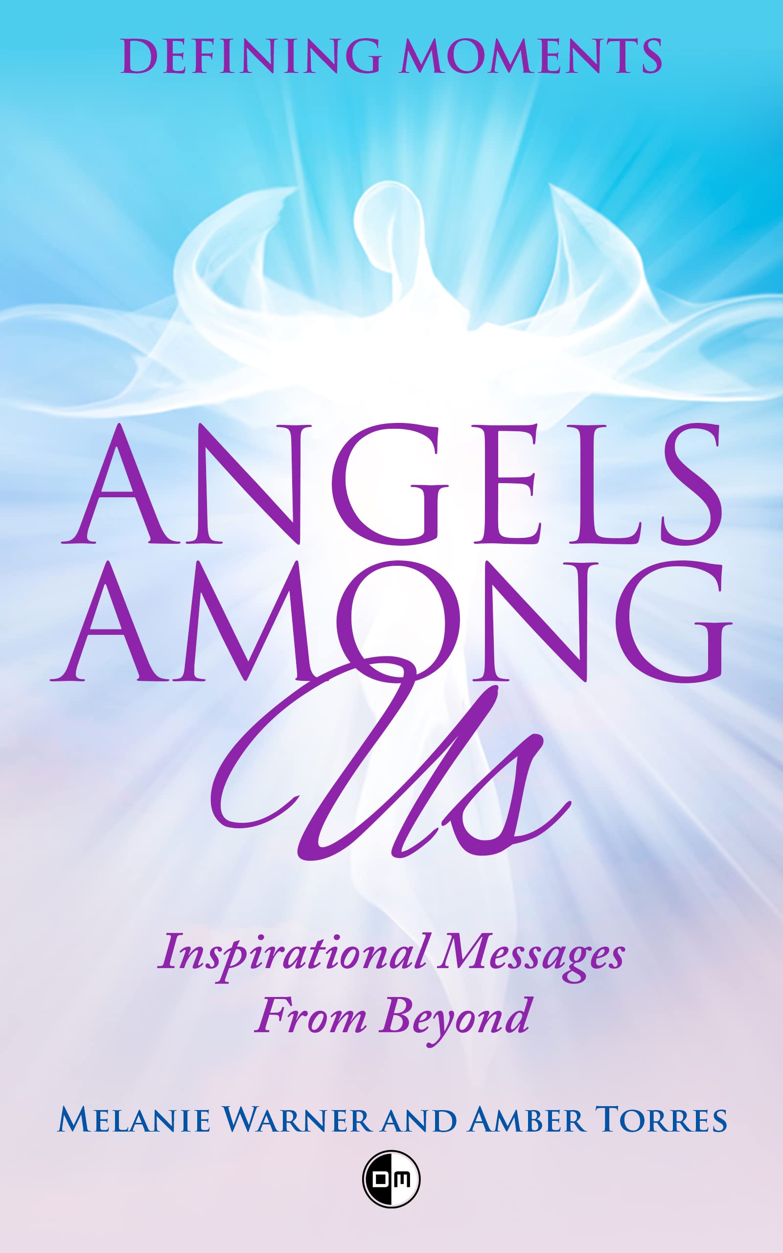Angels Among Us: Inspirational Messages From Beyond by Melanie Warner ...