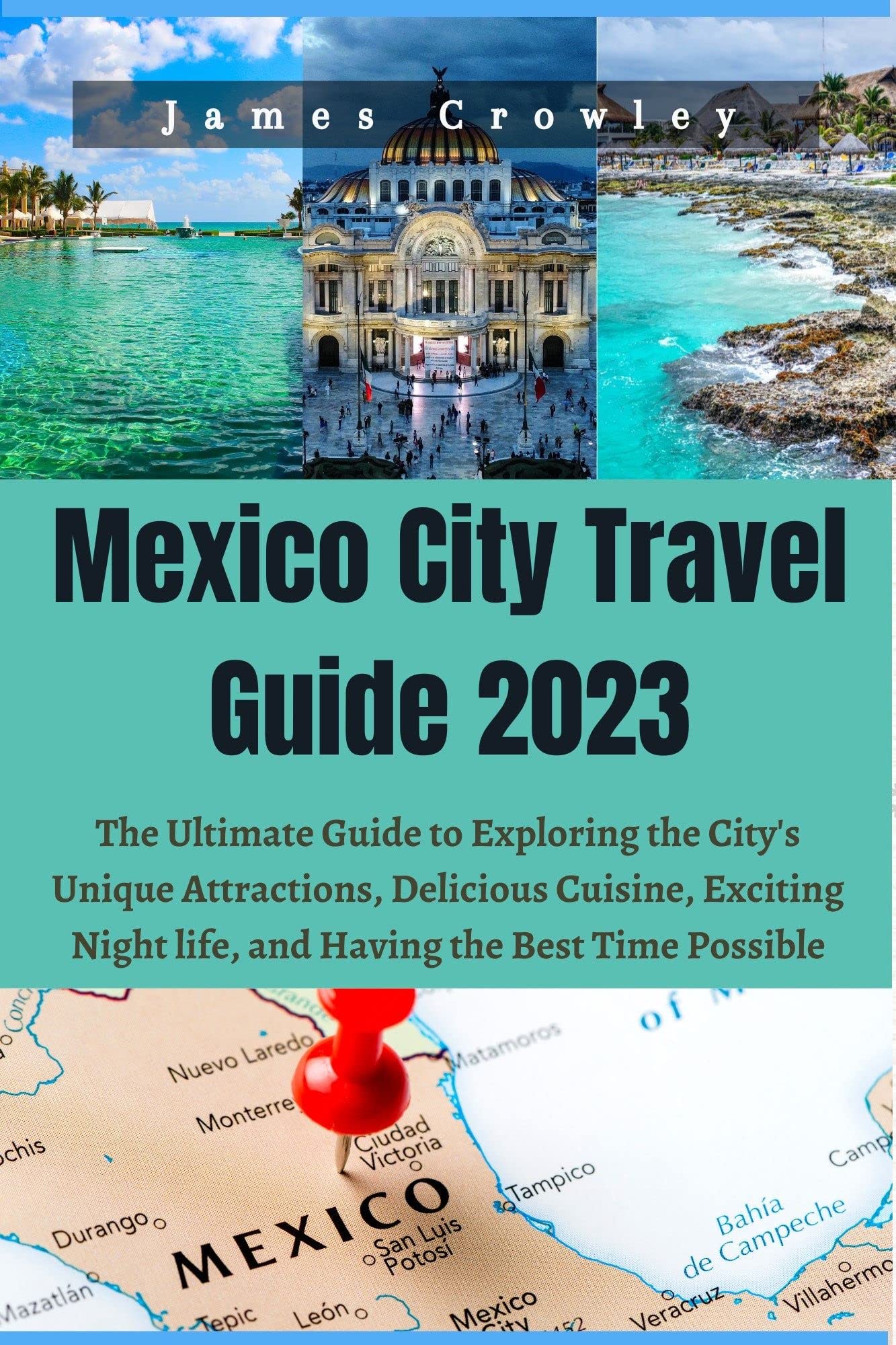 Mexico City Travel Guide 2023: The Ultimate Guide to Exploring the City ...