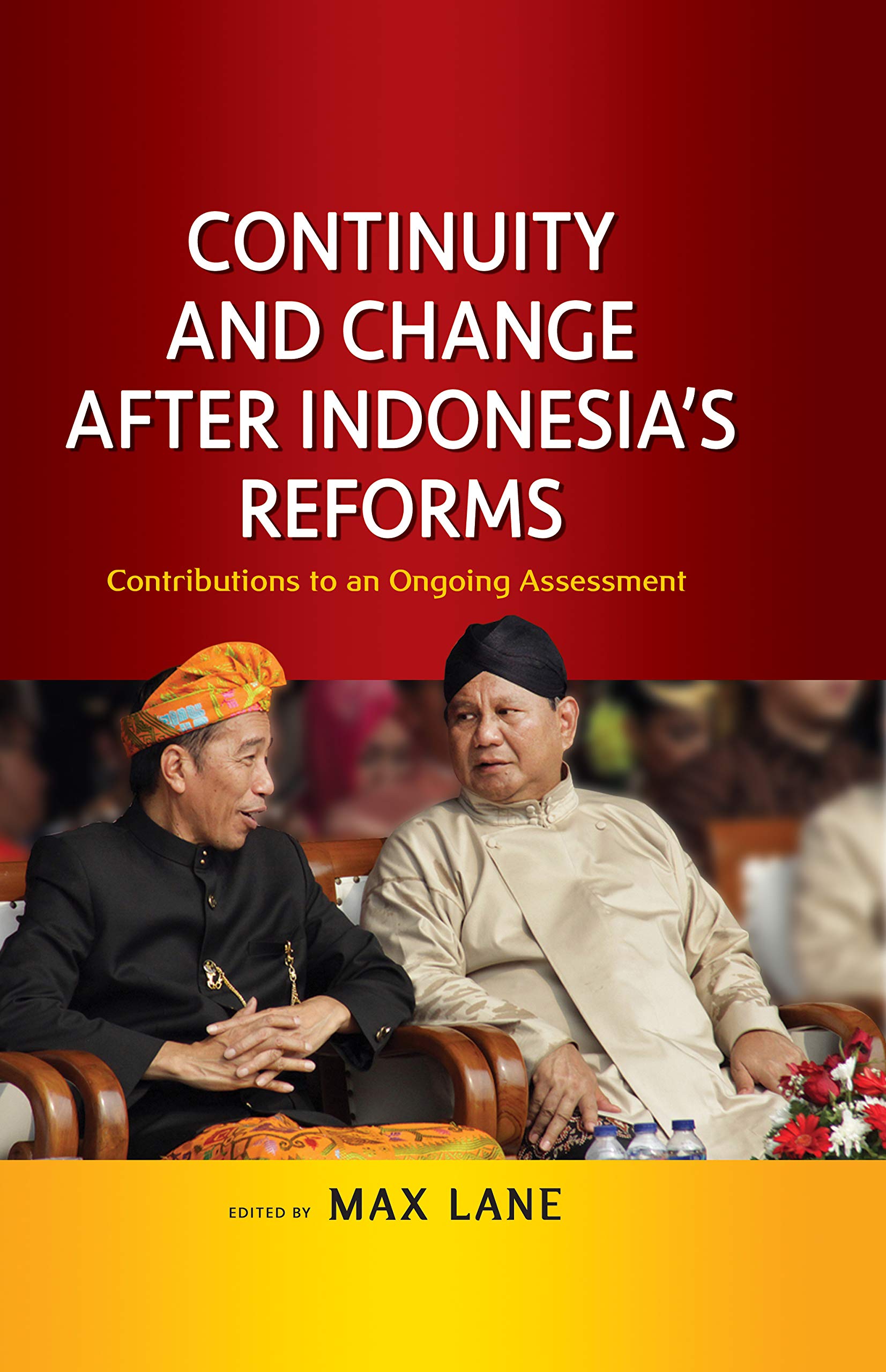 Continuity and Change after Indonesia’s Reforms: Contributions to an ...