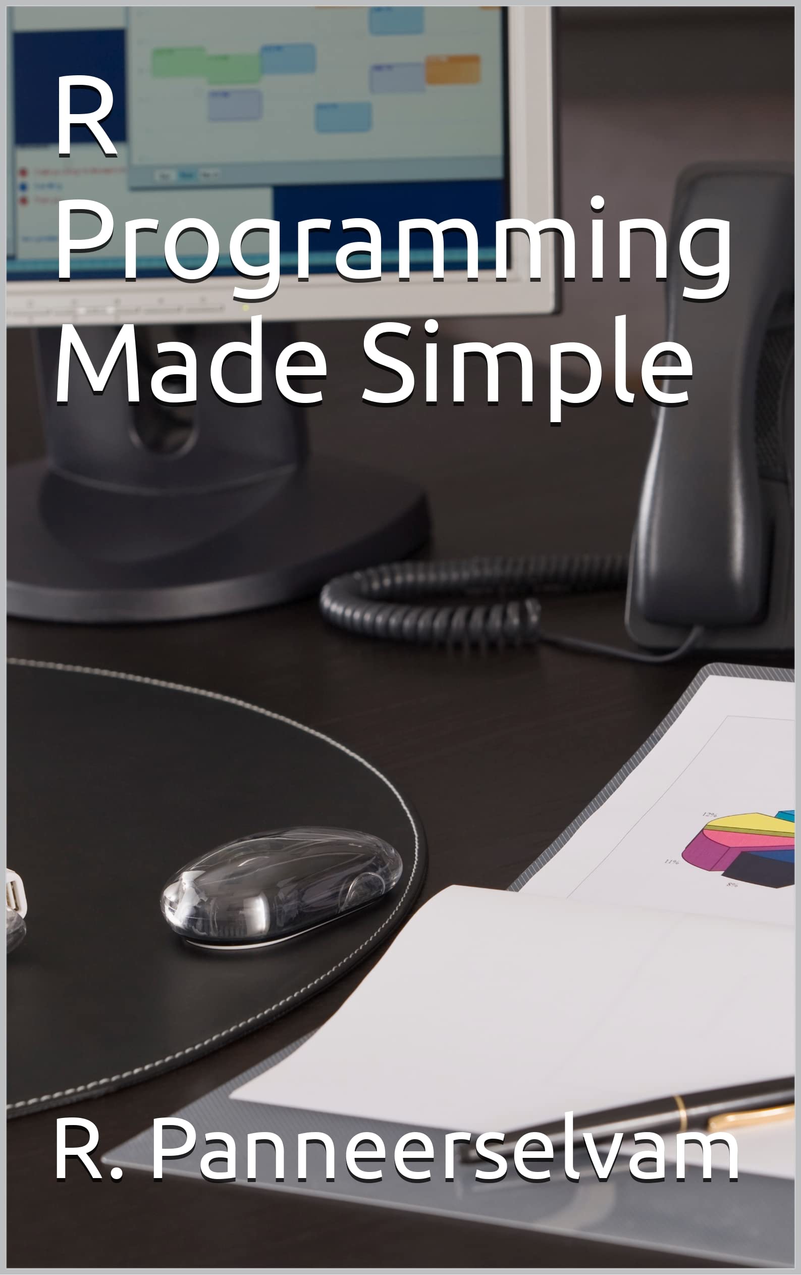 R Programming Made Simple by R. Panneerselvam | Goodreads
