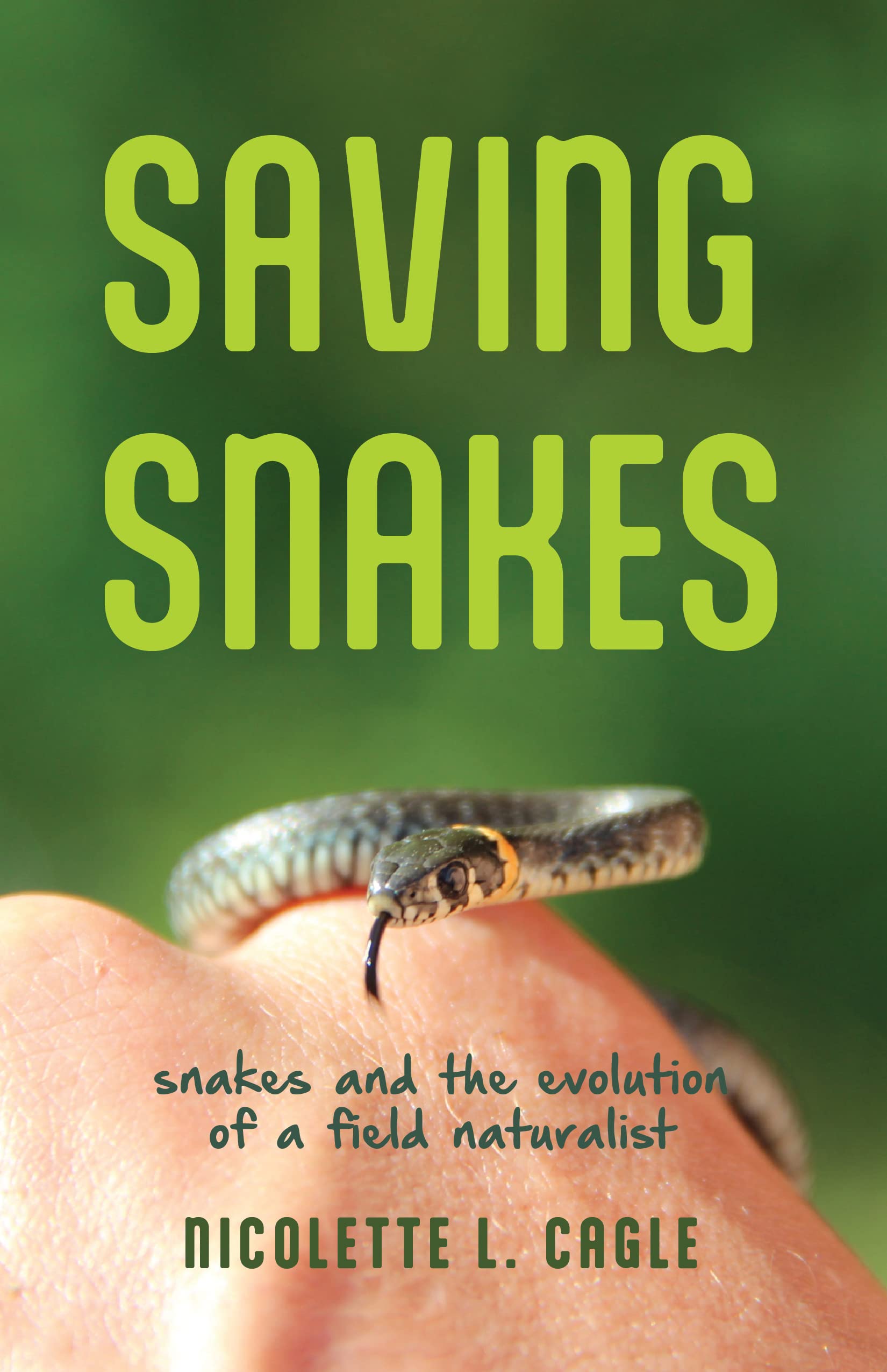 Saving Snakes: Snakes and the Evolution of a Field Naturalist by ...