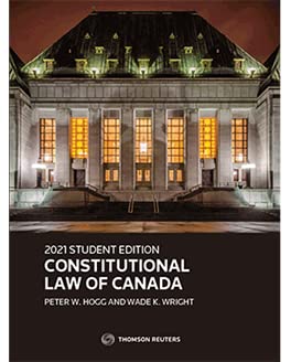 2021 Student Edition Constitutional Law of Canada by Peter W. Hogg ...