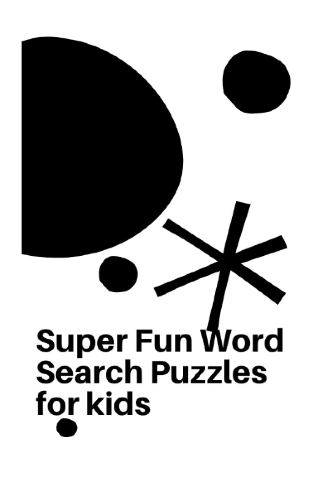 50 Super Fun Word Search Puzzles For Kids By Danielle Frederick Goodreads 50 Super Fun Word Search Puzzles For Kids By Danielle Frederick Goodreads