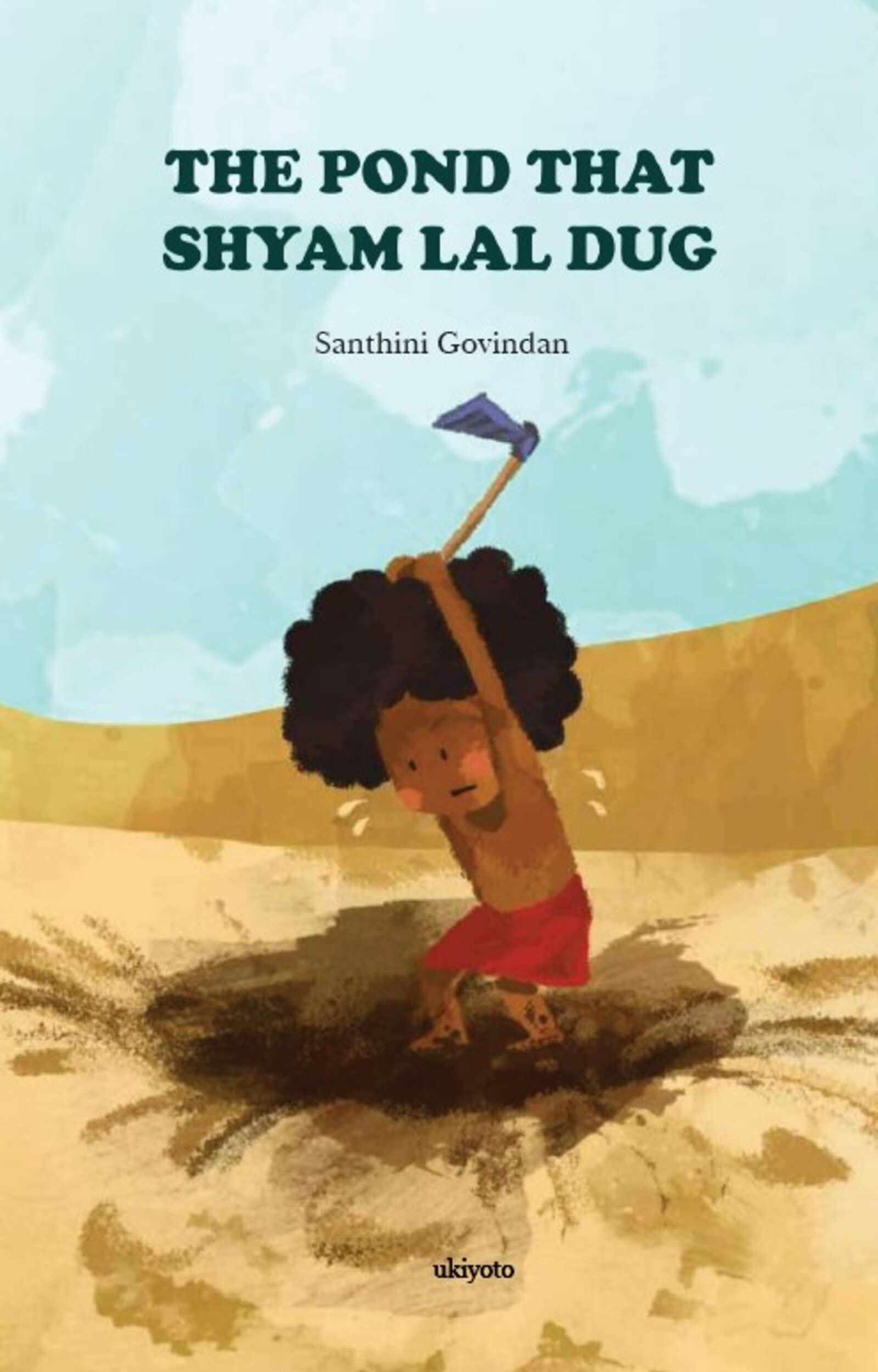 The Pond that Shyam Lal Dug by Santhini Govindan | Goodreads