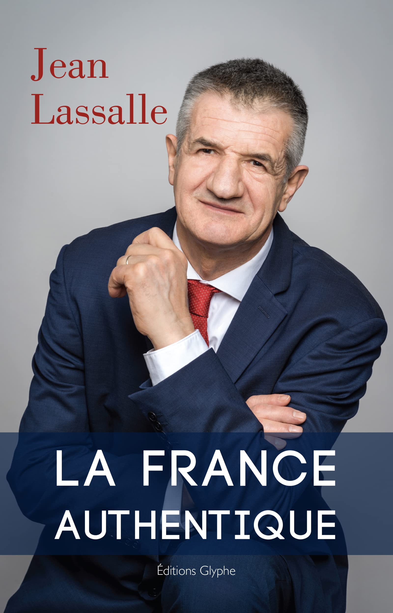 La France authentique (French Edition) by Jean Lassalle | Goodreads