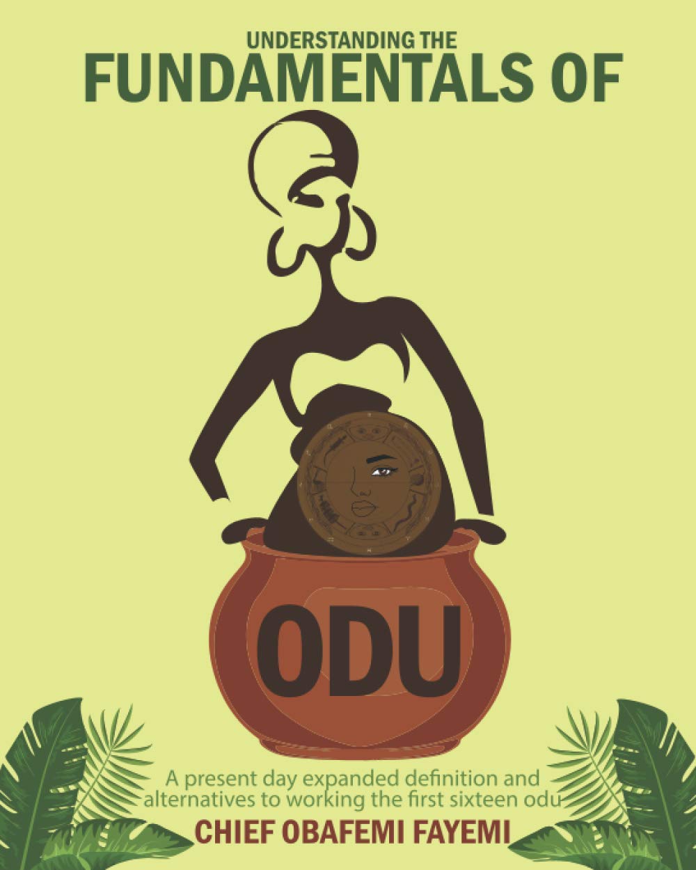 Understanding the Fundamentals of Odu by Chief Obafemi Fayemi | Goodreads