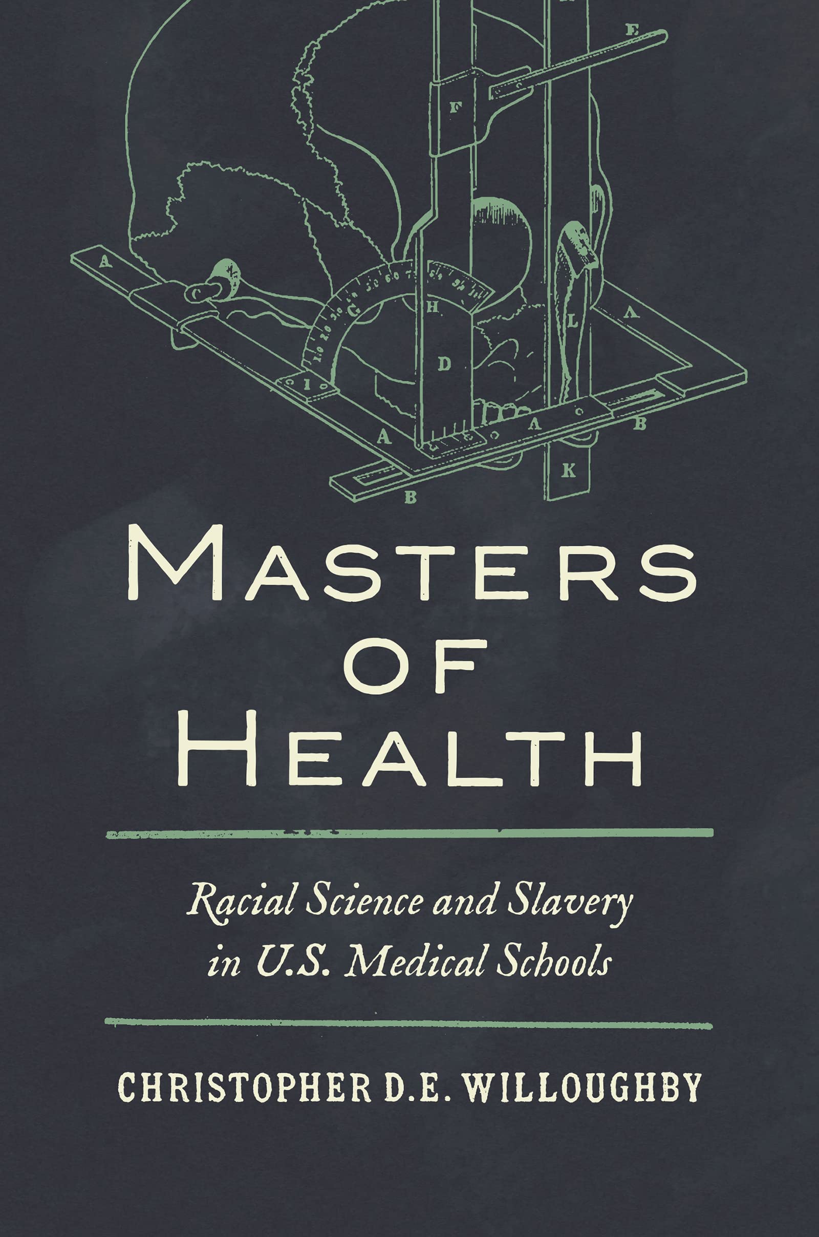 Masters of Health: Racial Science and Slavery in U.S. Medical Schools ...