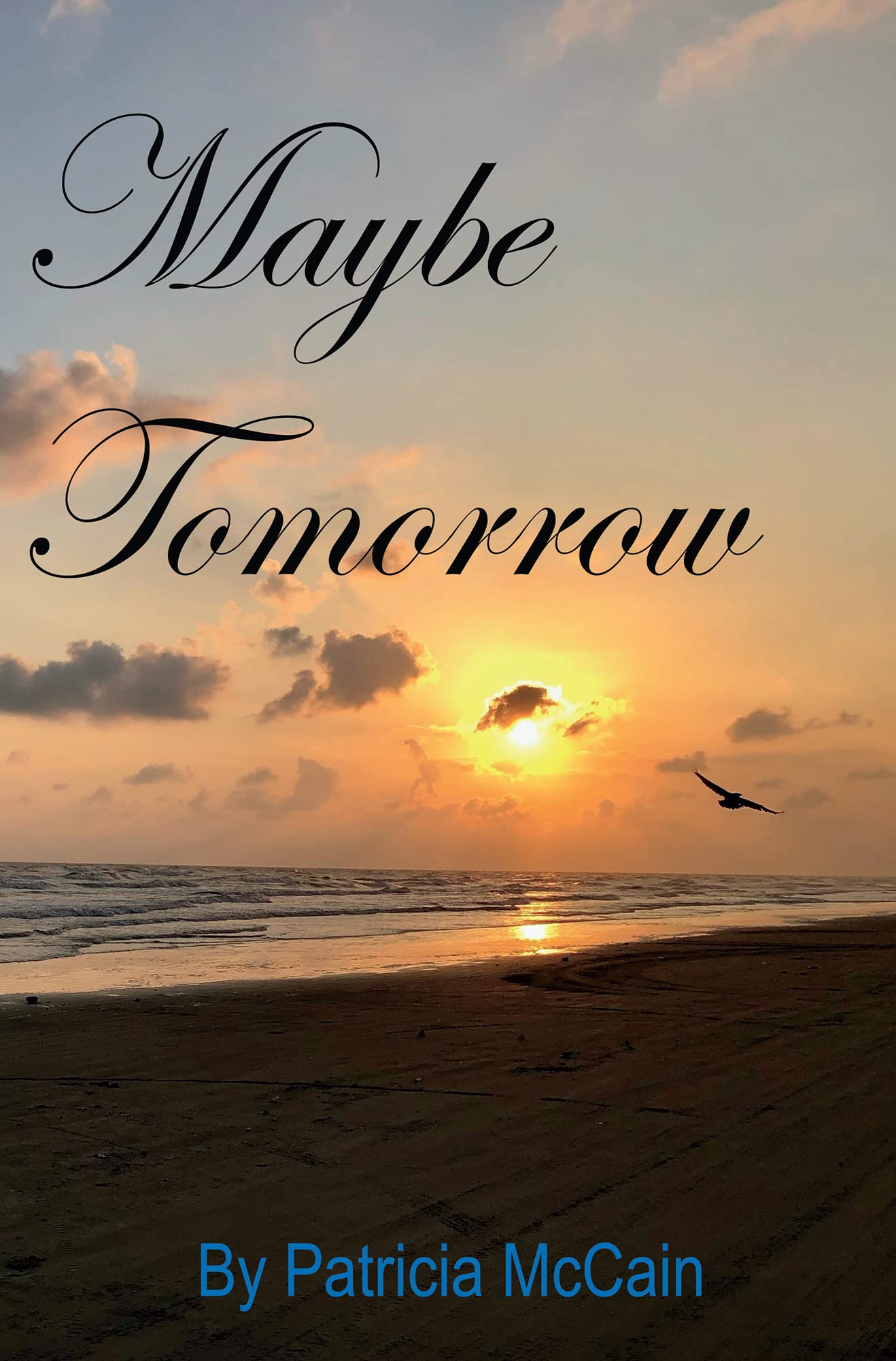 Maybe Tomorrow by Patricia McCain | Goodreads