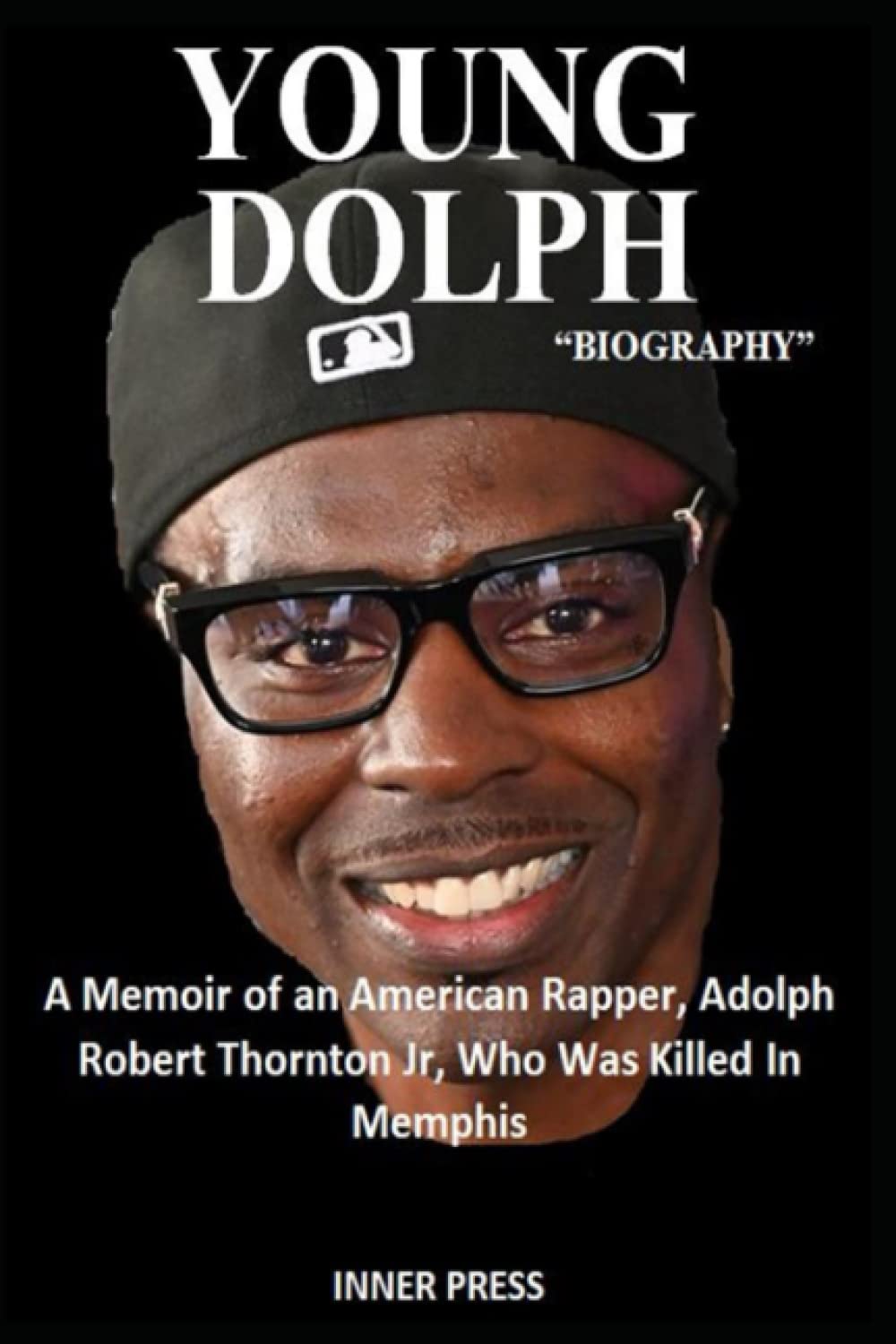 YOUNG DOLPH “BIOGRAPHY”: A Memoir of an American Rapper, Adolph Robert ...