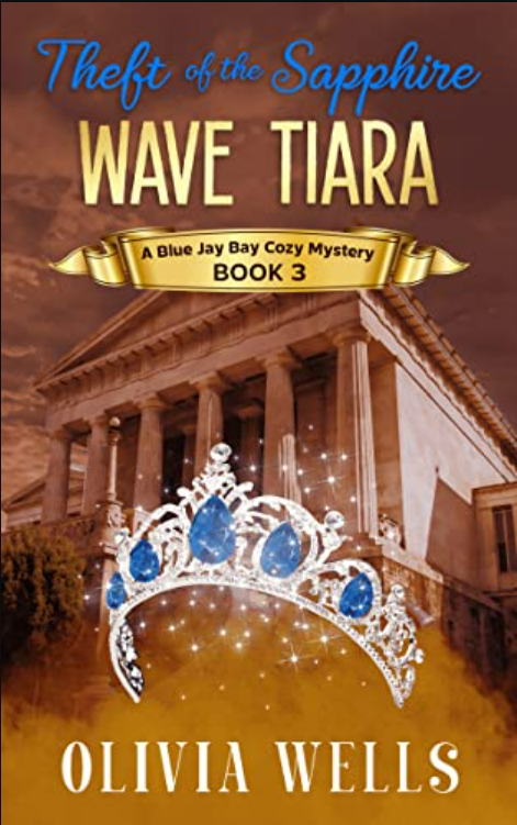Theft of the Sapphire Wave Tiara: A Blue Jay Bay Cozy Mystery, Book 3 ...