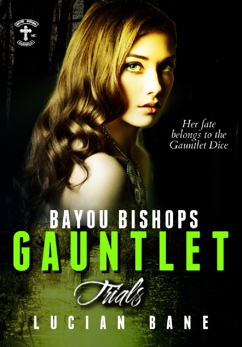 The Gauntlet Trials (Bayou Bishops MC, #6) by Lucian Bane | Goodreads