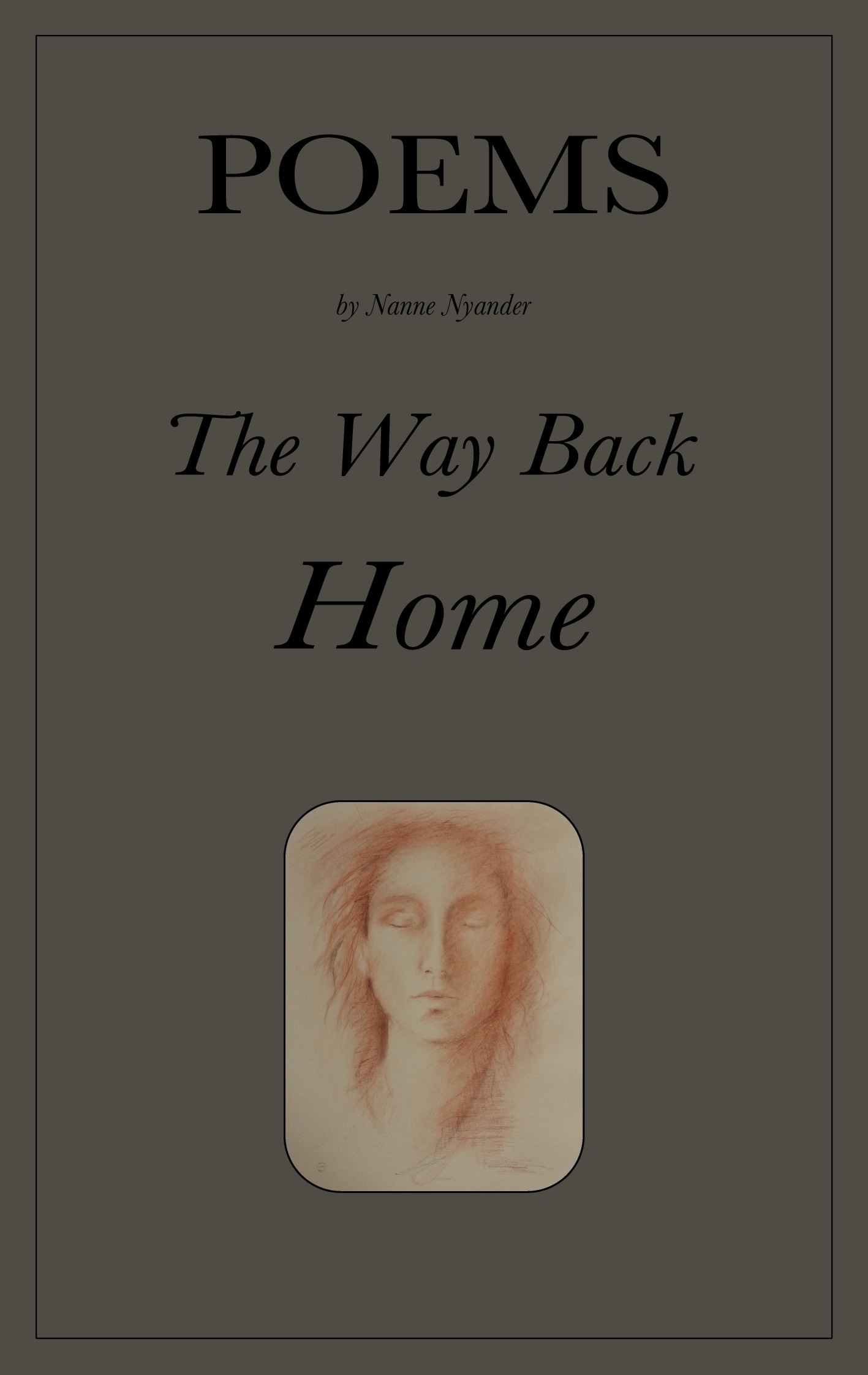 The Way Back Home: Poems by Nanne Nyander | Goodreads