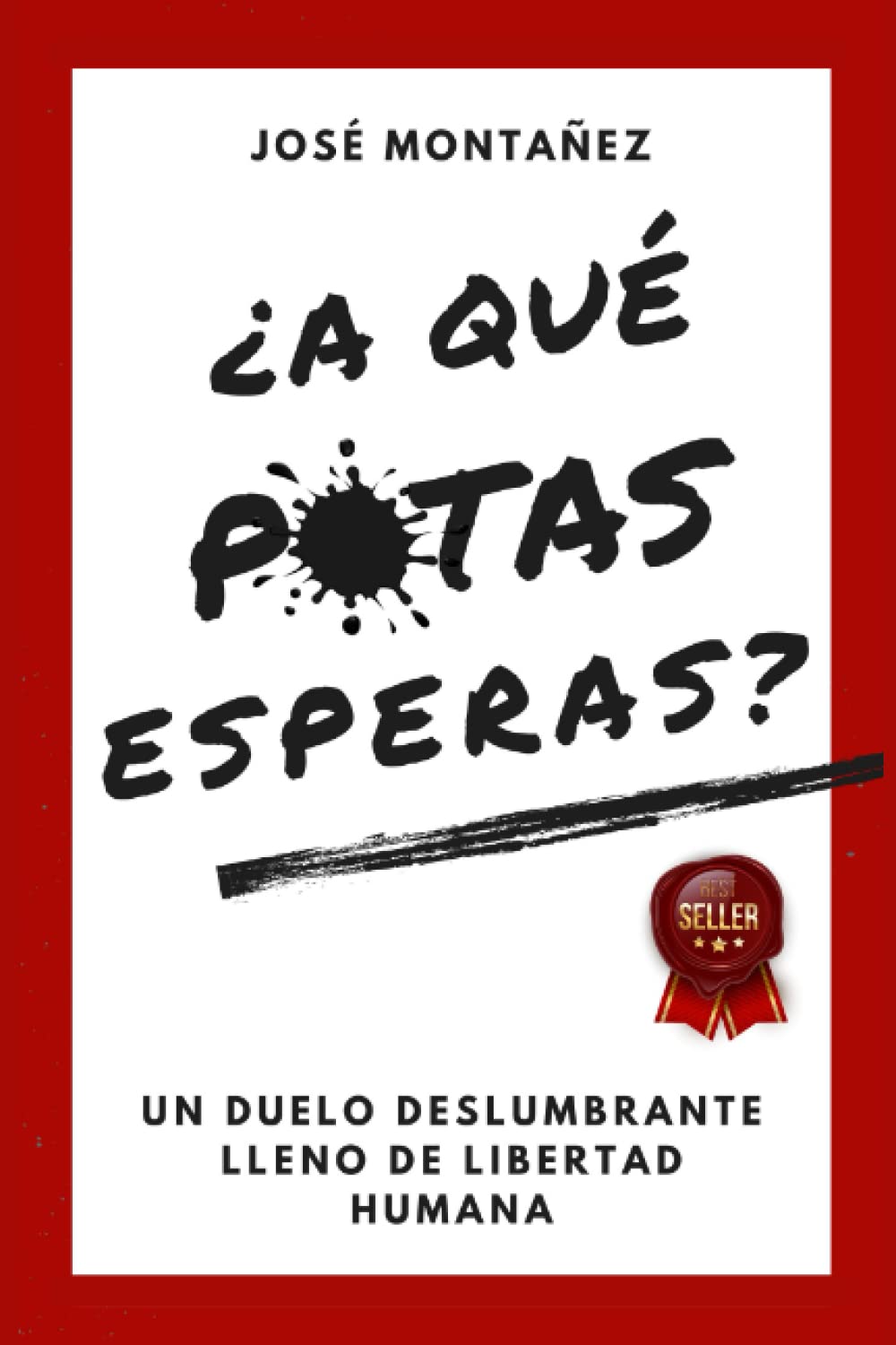 ¿A qué putas esperas? by José Montañez | Goodreads
