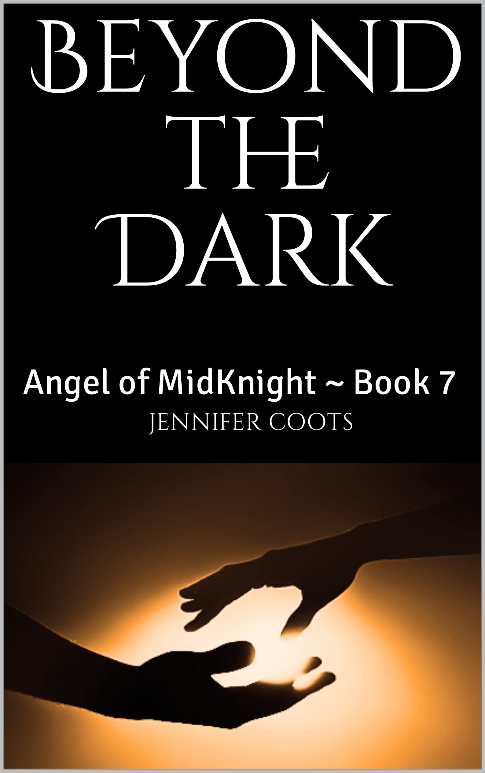 Beyond the Dark: Angel of MidKnight ~ Book 7 by Jennifer Coots | Goodreads