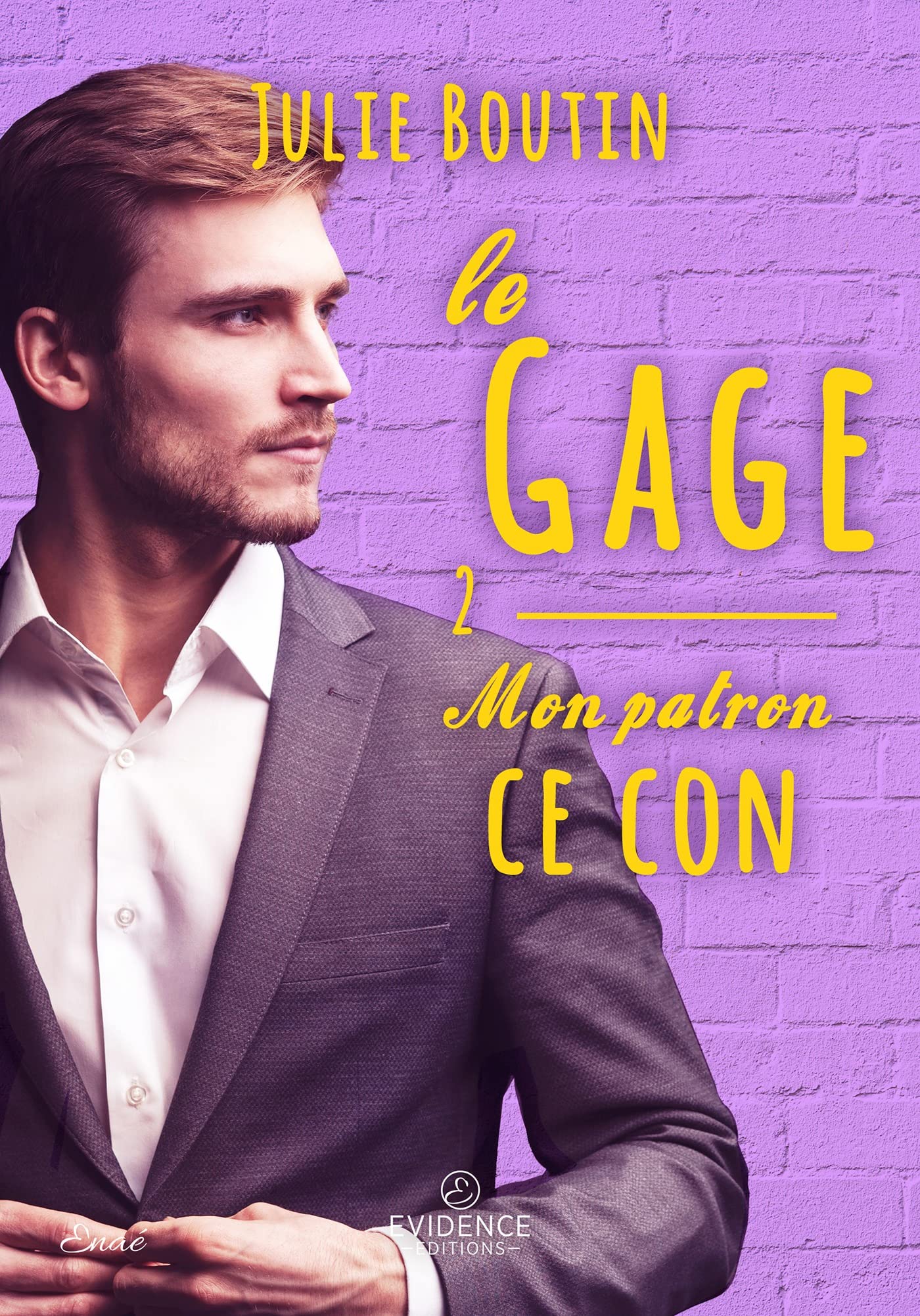 Le gage: Mon patron ce con, T2 (French Edition) by Julie BOUTIN | Goodreads