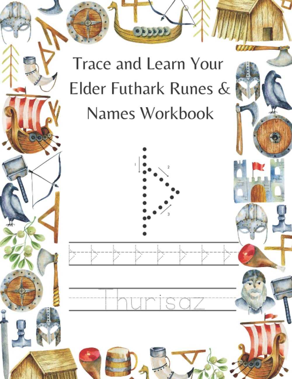 Trace and Learn your Elder Futhark Runes and Names Workbook.: Use this ...