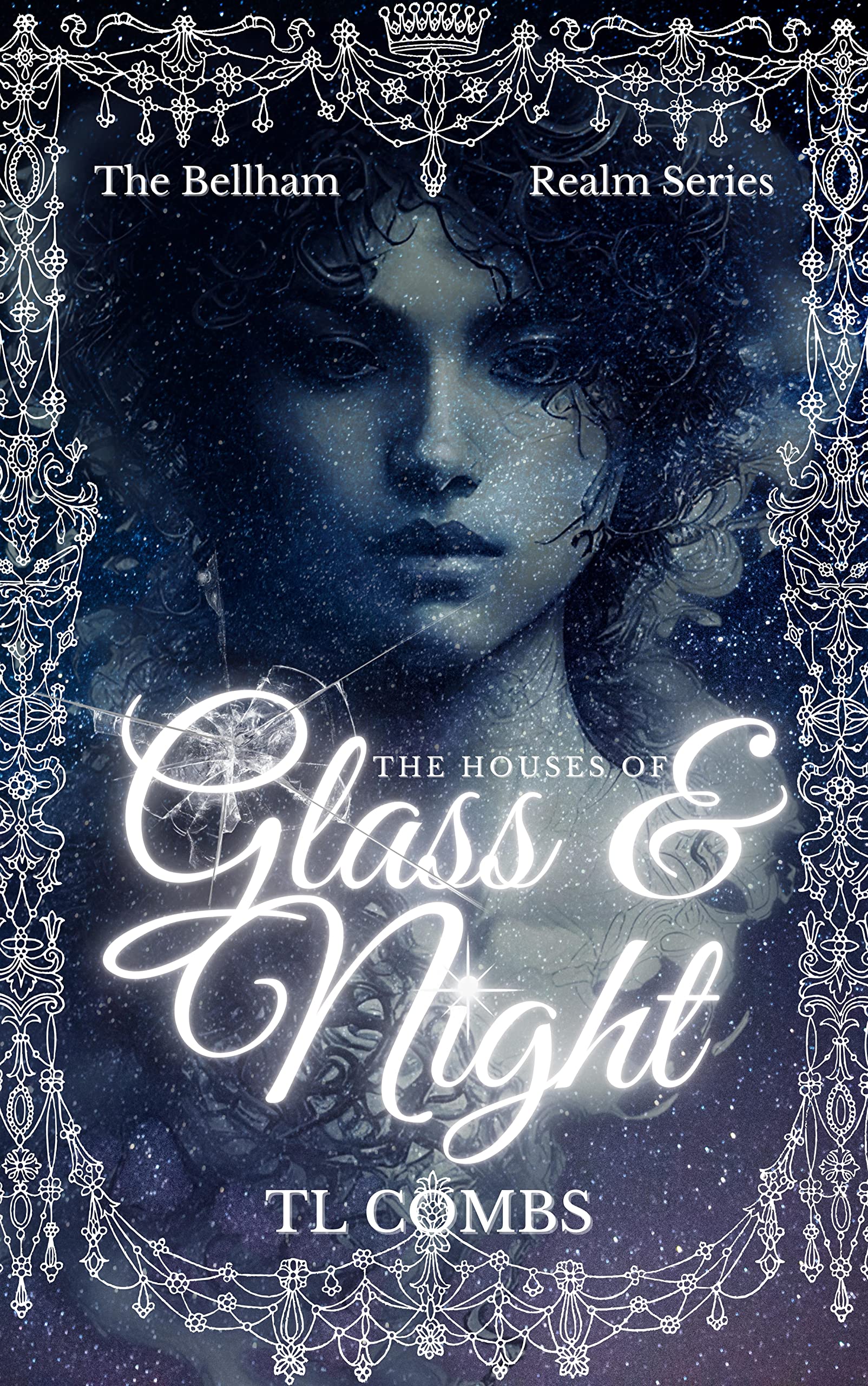 The Houses of Glass & Night: The Bellham Realm Series: Book I by T.L ...
