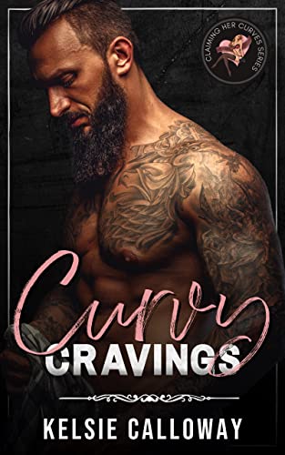 Curvy Cravings (Claiming Her Curves) by Kelsie Calloway | Goodreads
