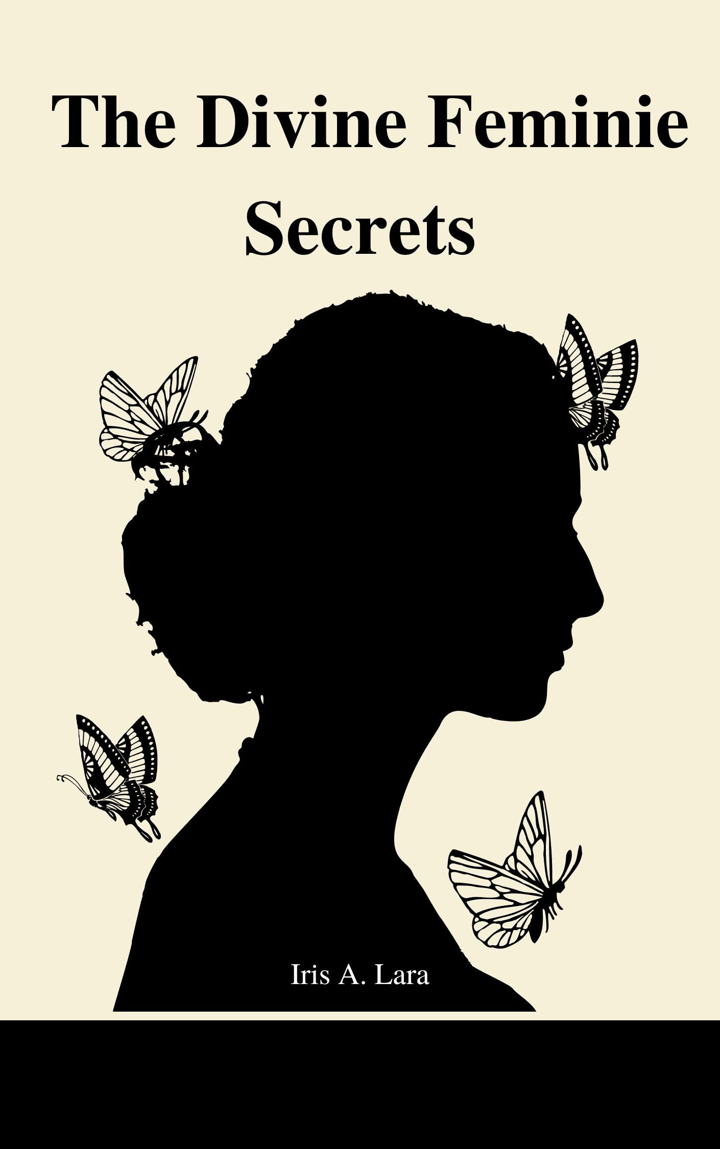 The Divine Feminity Secrets: How To Be A Feminine Woman, Ways To Access ...