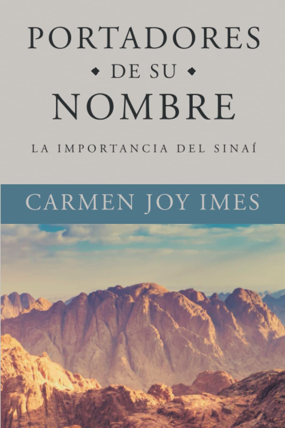 Portadores de su Nombre: La Importancia del Sinaí by Carmen Joy Imes ...