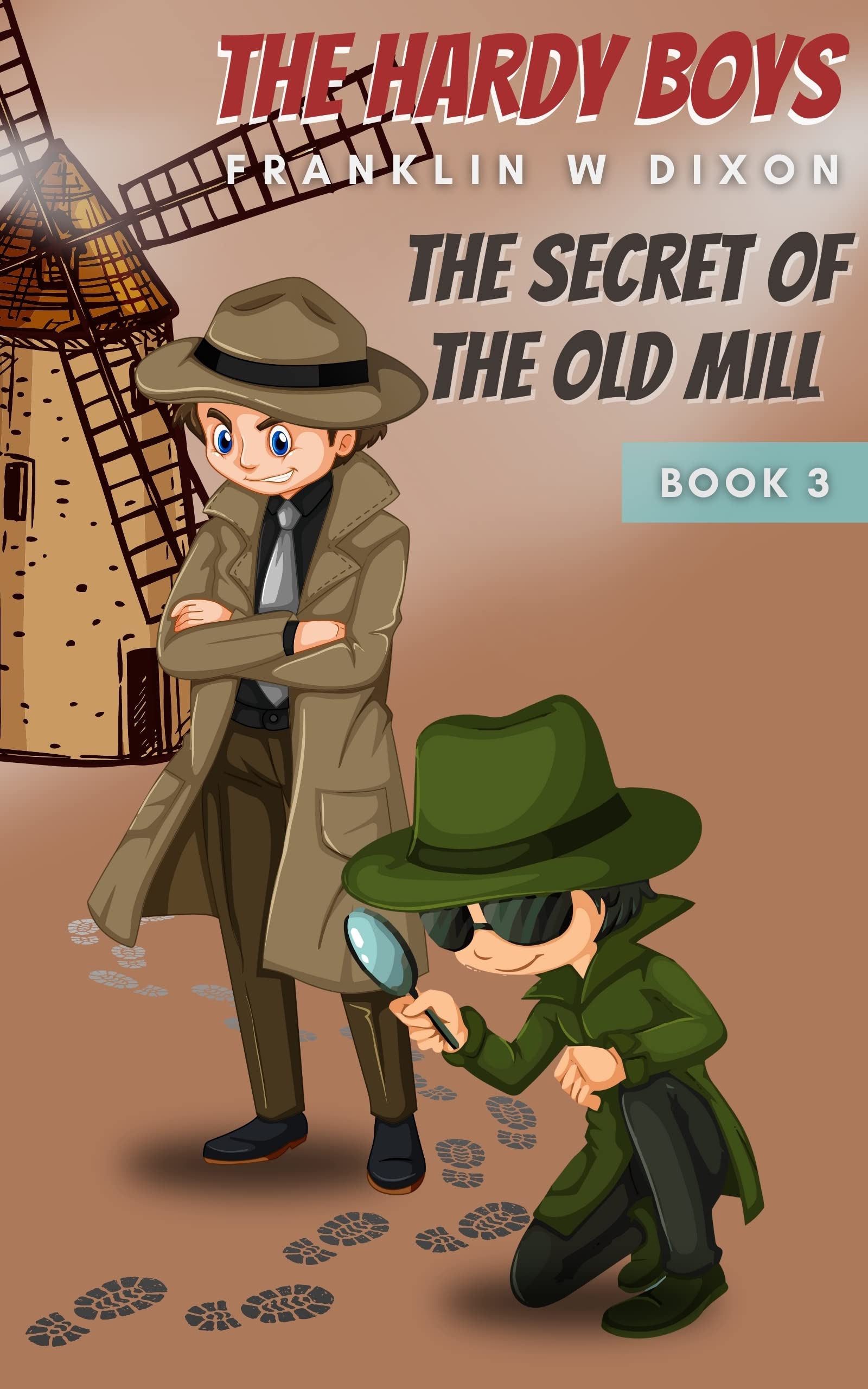 The Secret of the Old Mill: The Hardy Boys Book 3 by Franklin W. Dixon ...