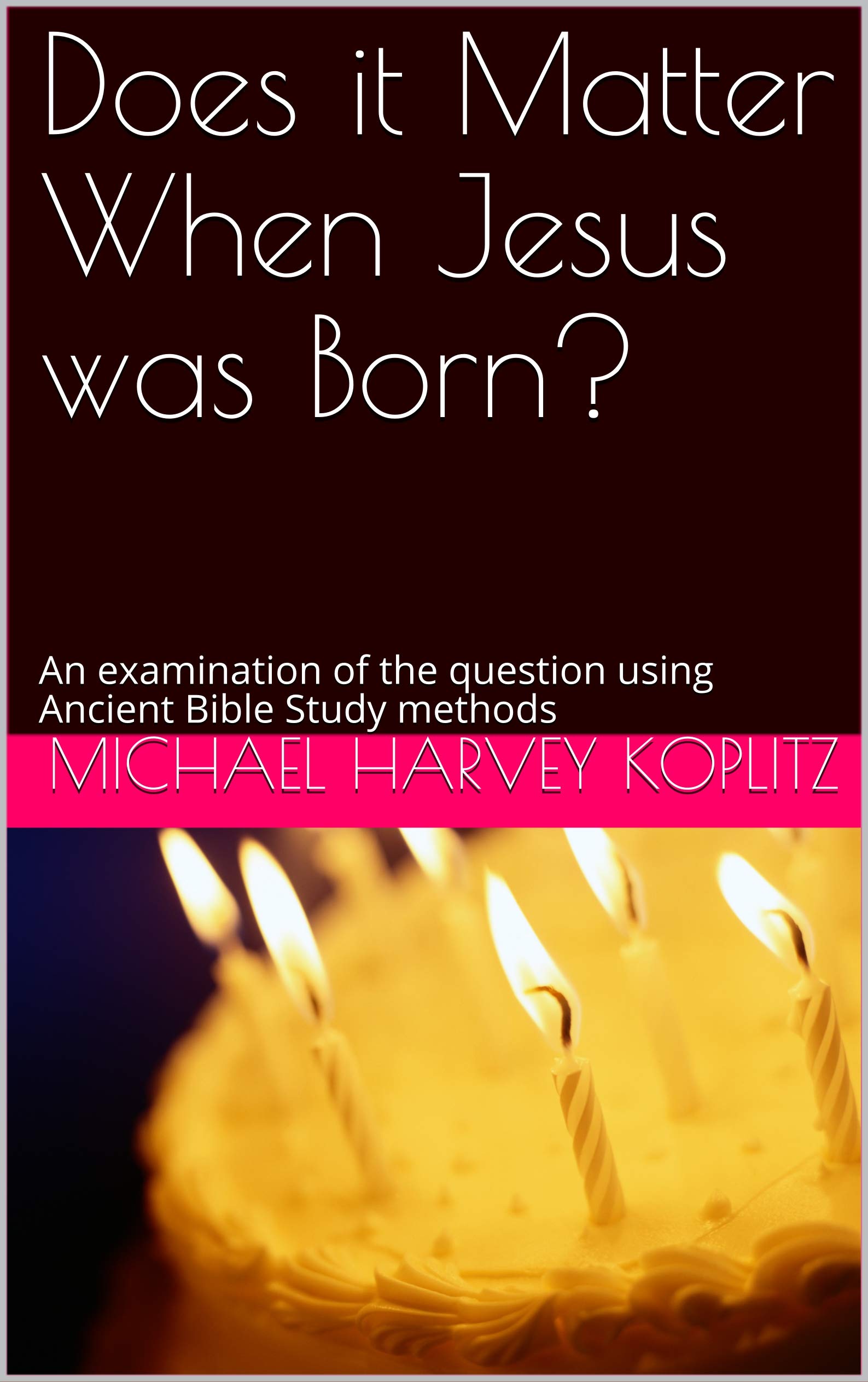 Does it Matter When Jesus was Born?: An examination of the question ...