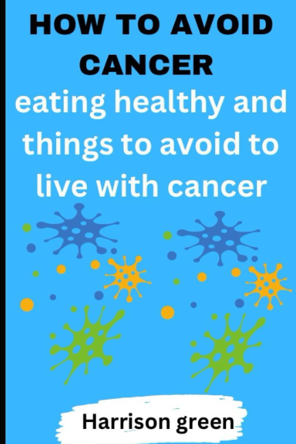 How to avoid cancer: eating healthy and things to avoid to live with ...