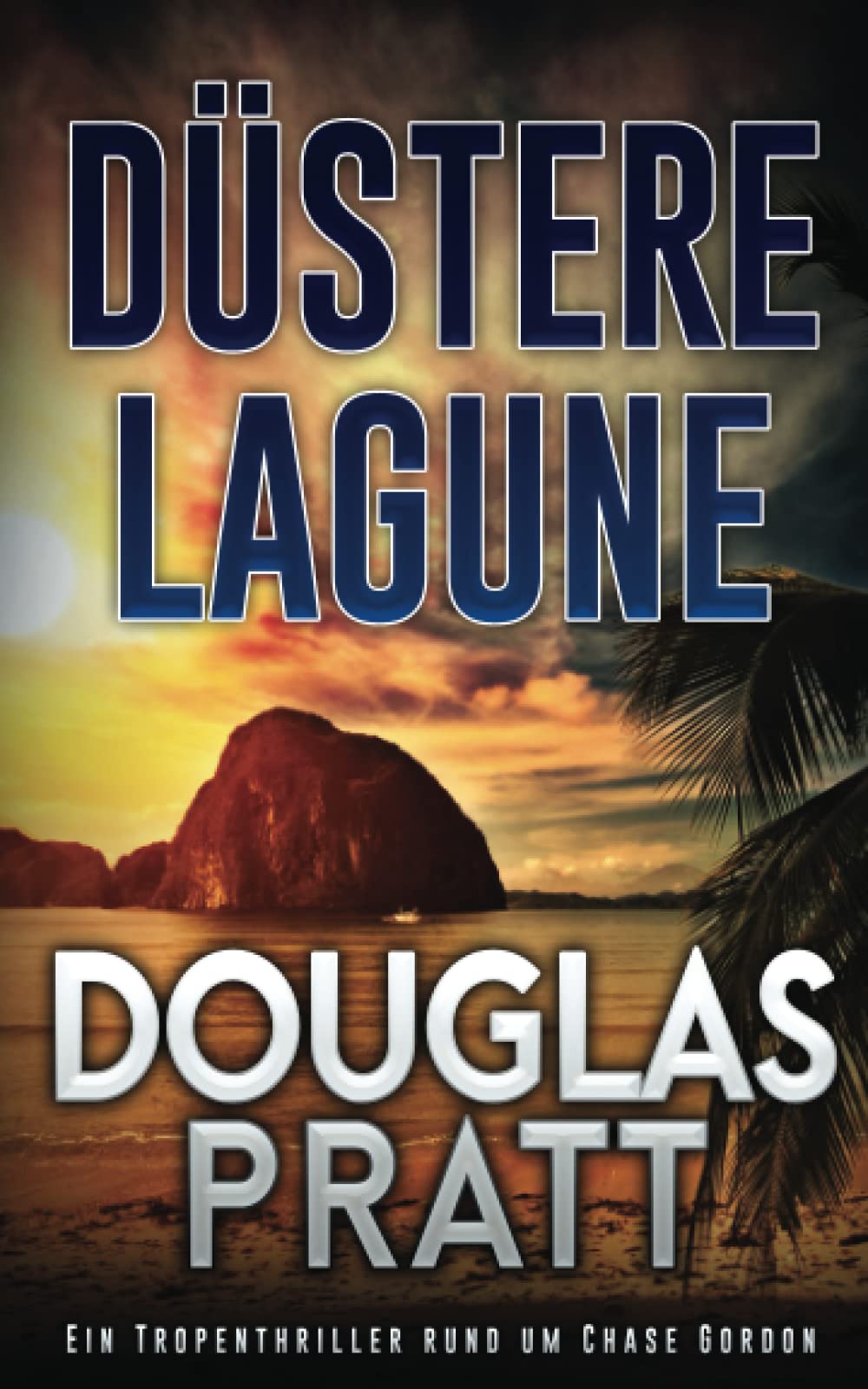 Düstere Lagune: Ein Tropenthriller rund um Chase Gordon by Douglas Pratt | Goodreads