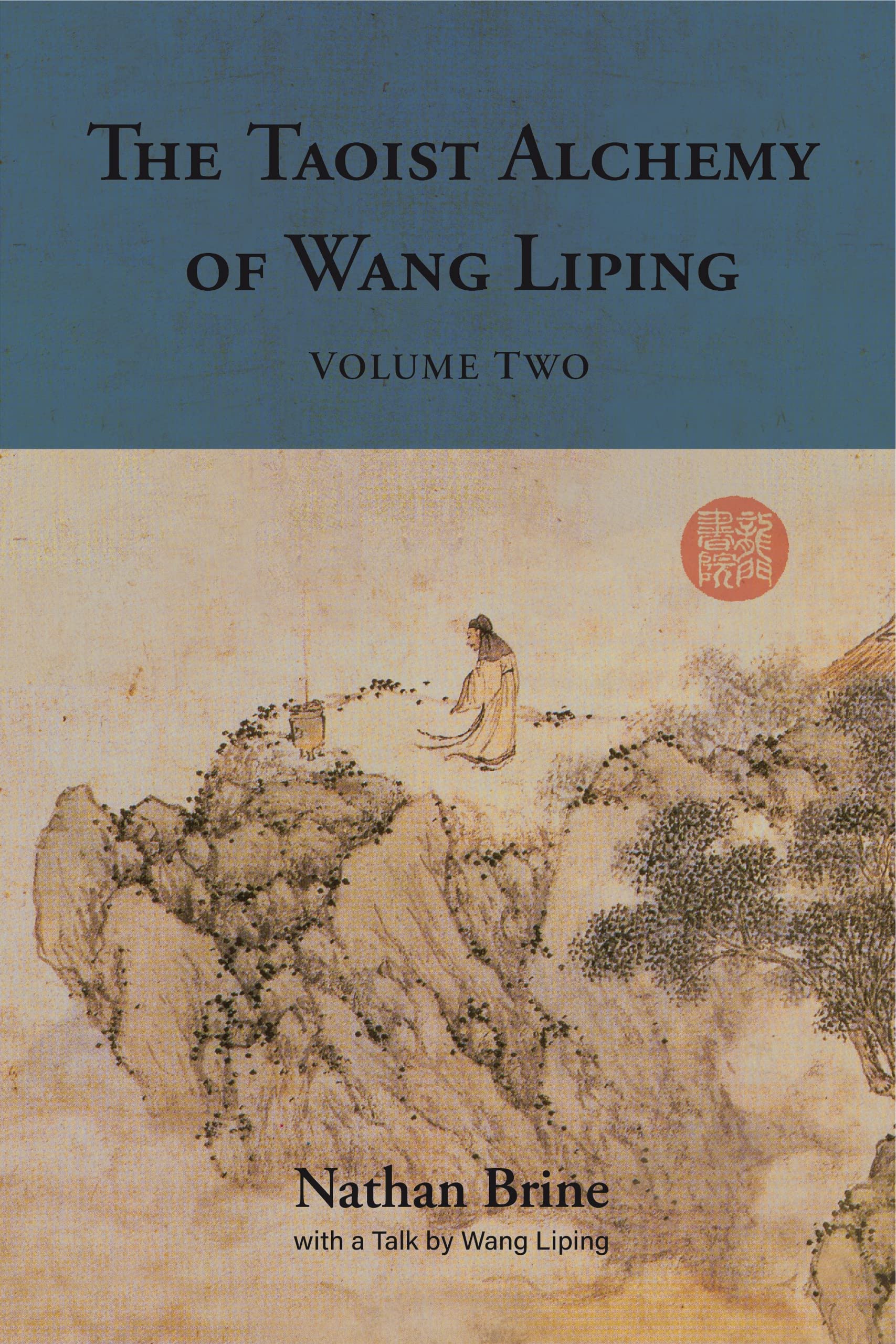 The Taoist Alchemy of Wang Liping: Volume Two by Nathan Brine | Goodreads