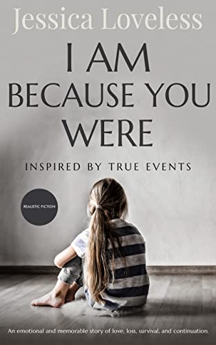 I Am Because You Were by Jessica Loveless | Goodreads