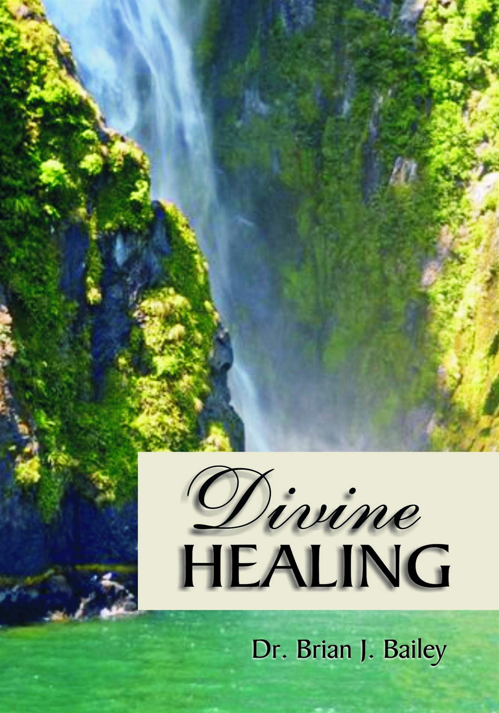 Divine Healing by Brian J. Bailey | Goodreads