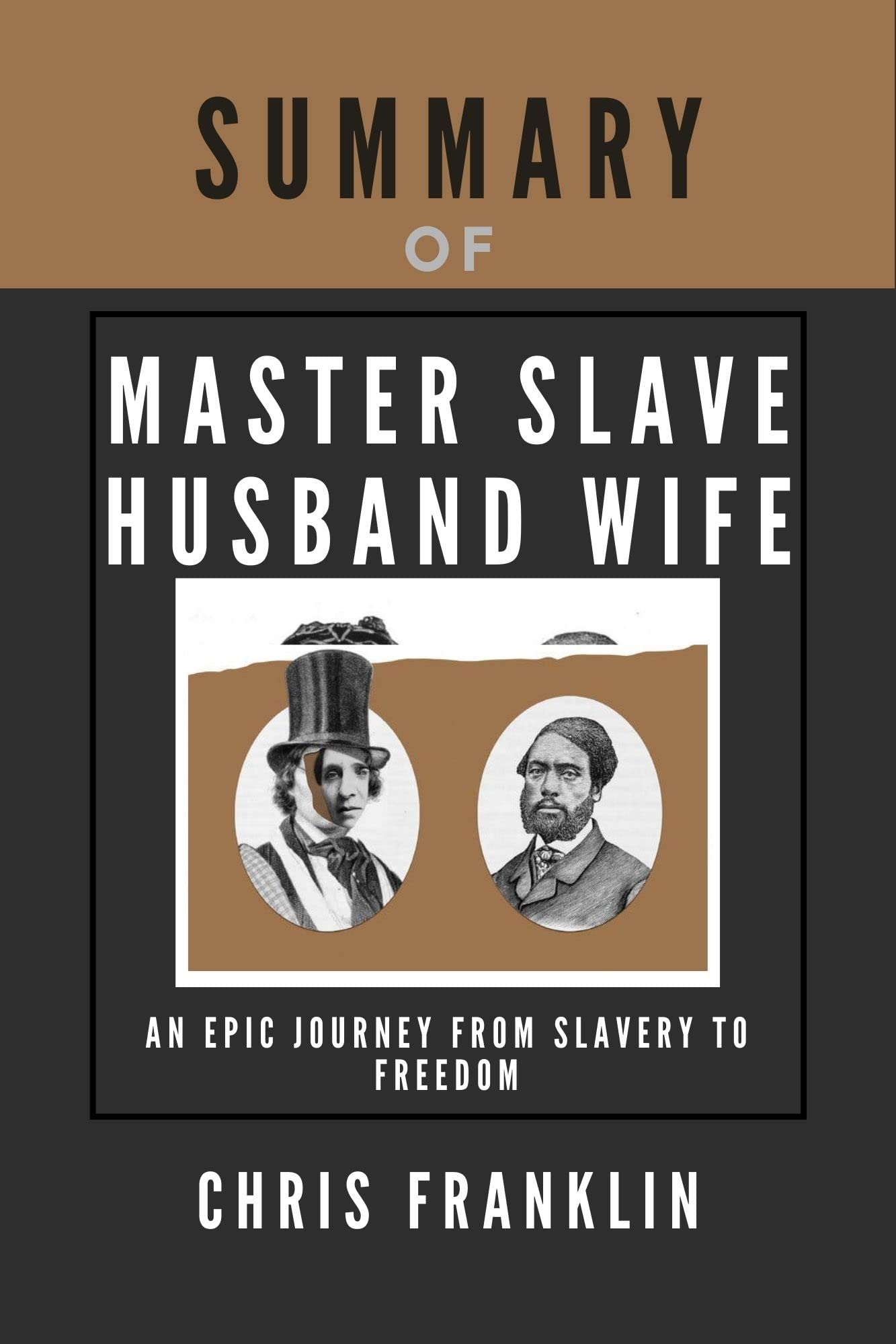 Summary of Master Slave Husband Wife by Ilyon Woo: An Epic Journey from Slavery to Freedom by ...