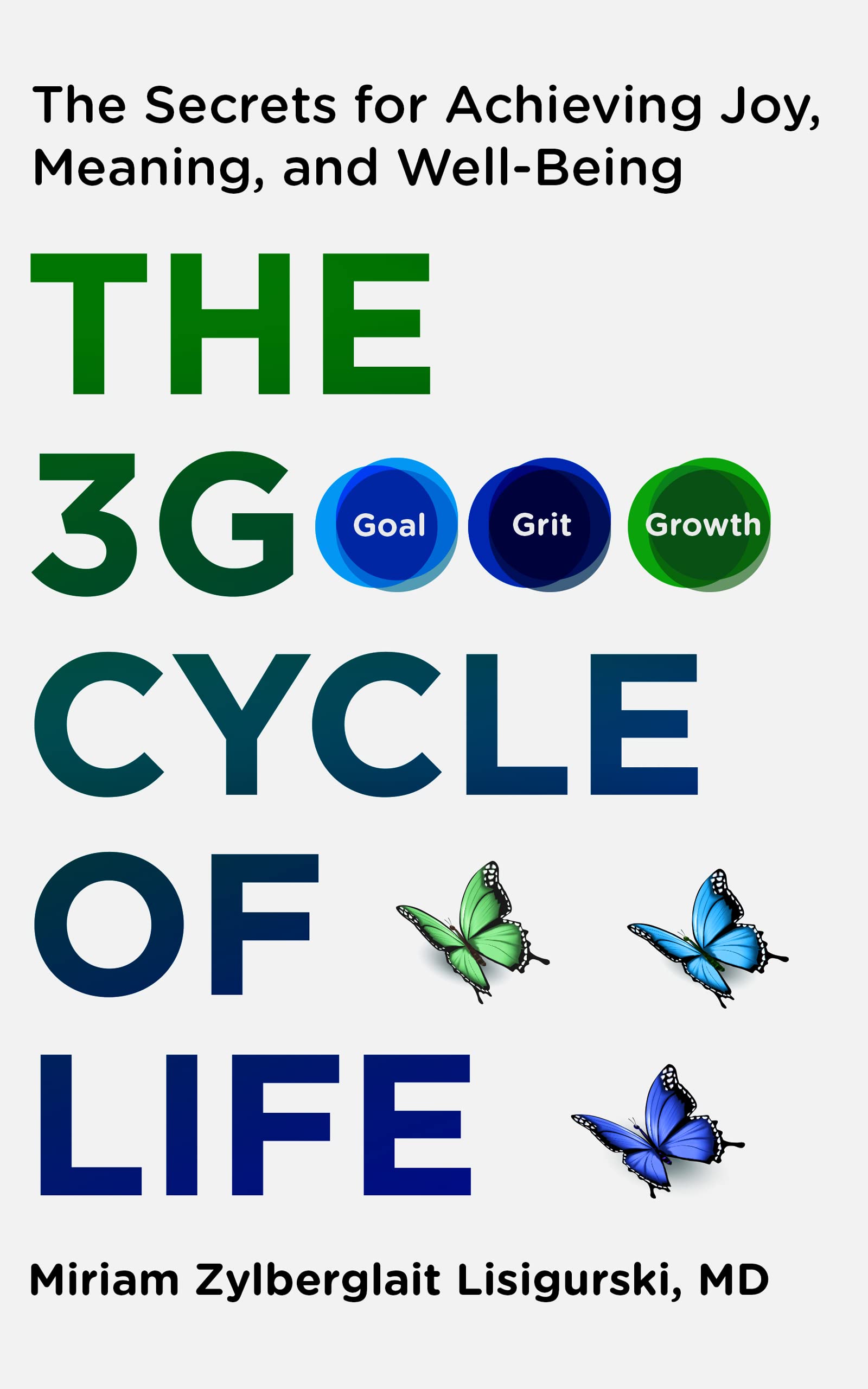 The 3G Cycle of Life: The Secrets for Achieving Joy, Meaning and Well ...