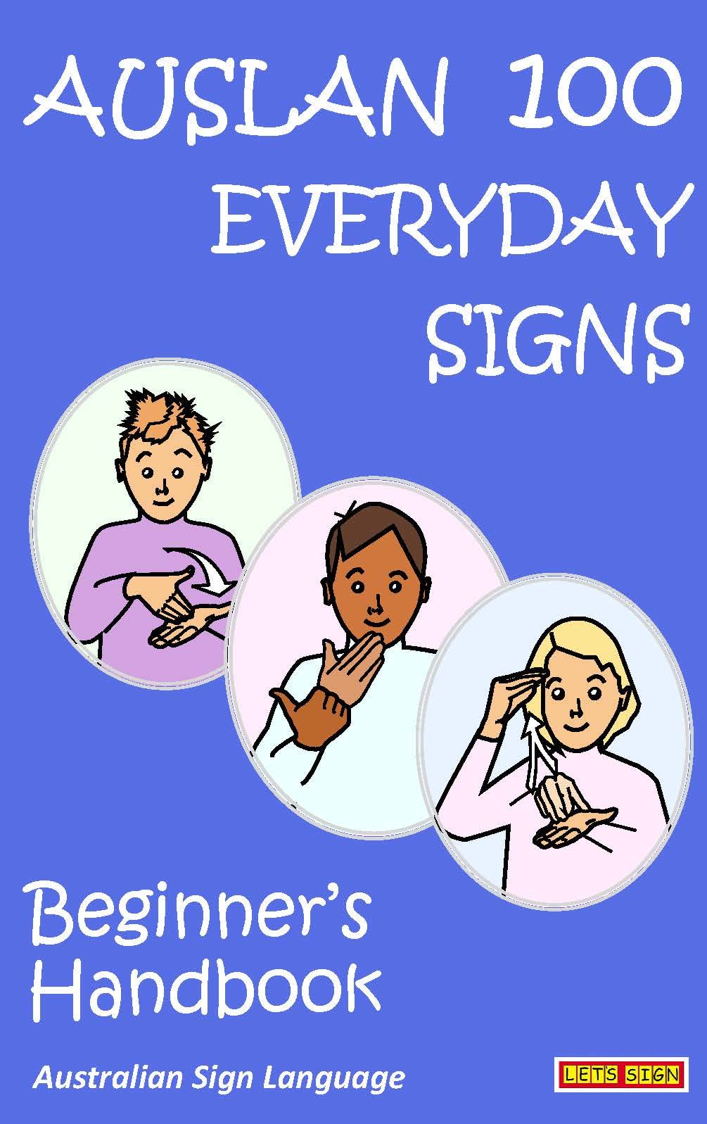 AUSLAN 100 EVERYDAY SIGNS: Beginner's Handbook: Australian Sign ...