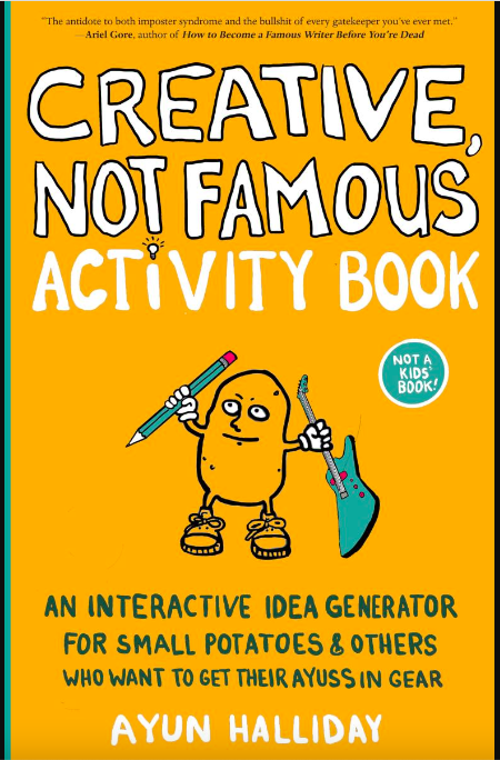 Creative, Not Famous Activity Book: An Interactive Idea Generator for ...
