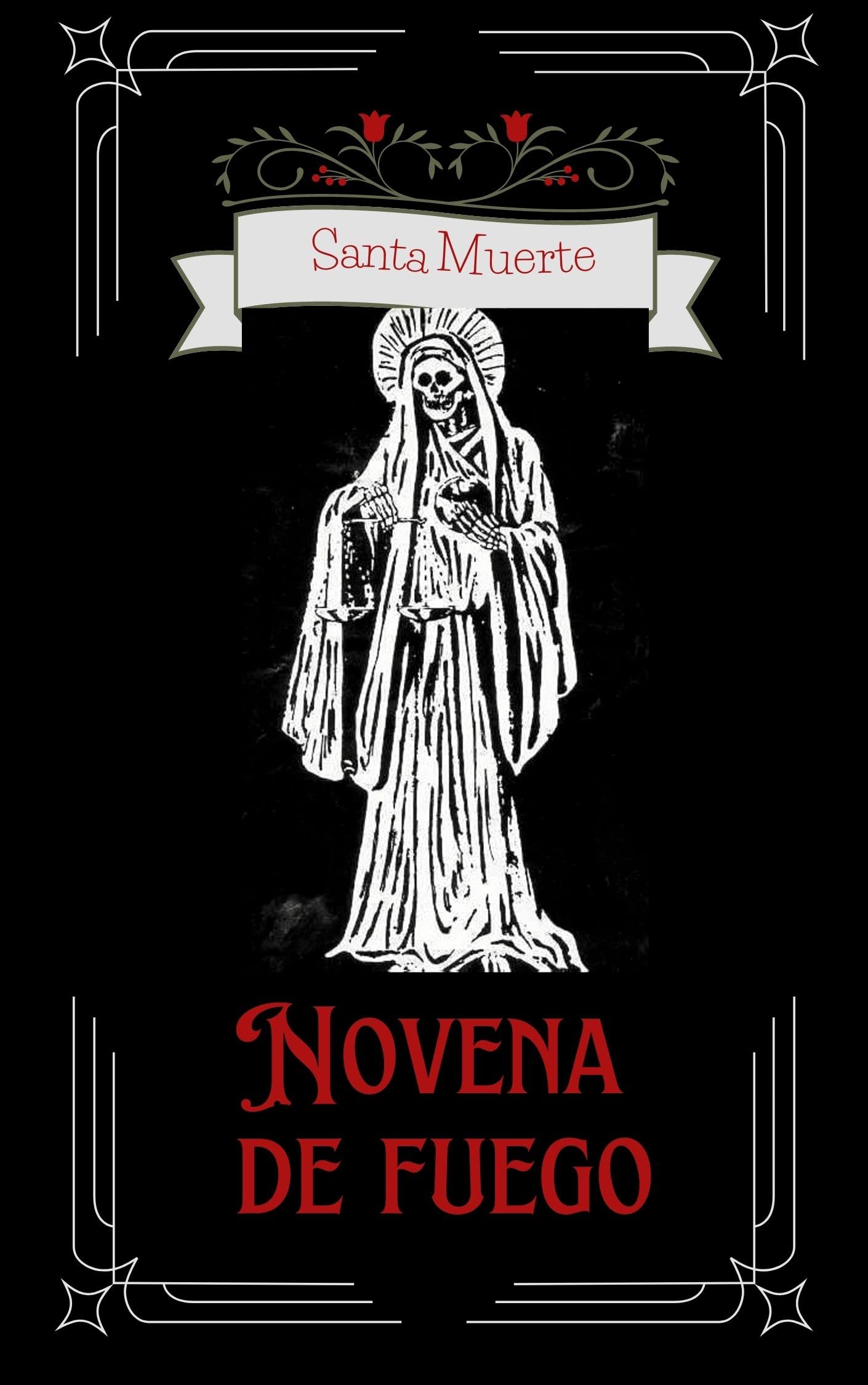Novena de Fuego de la Santa Muerte (Spanish Edition) by Arka Books ...
