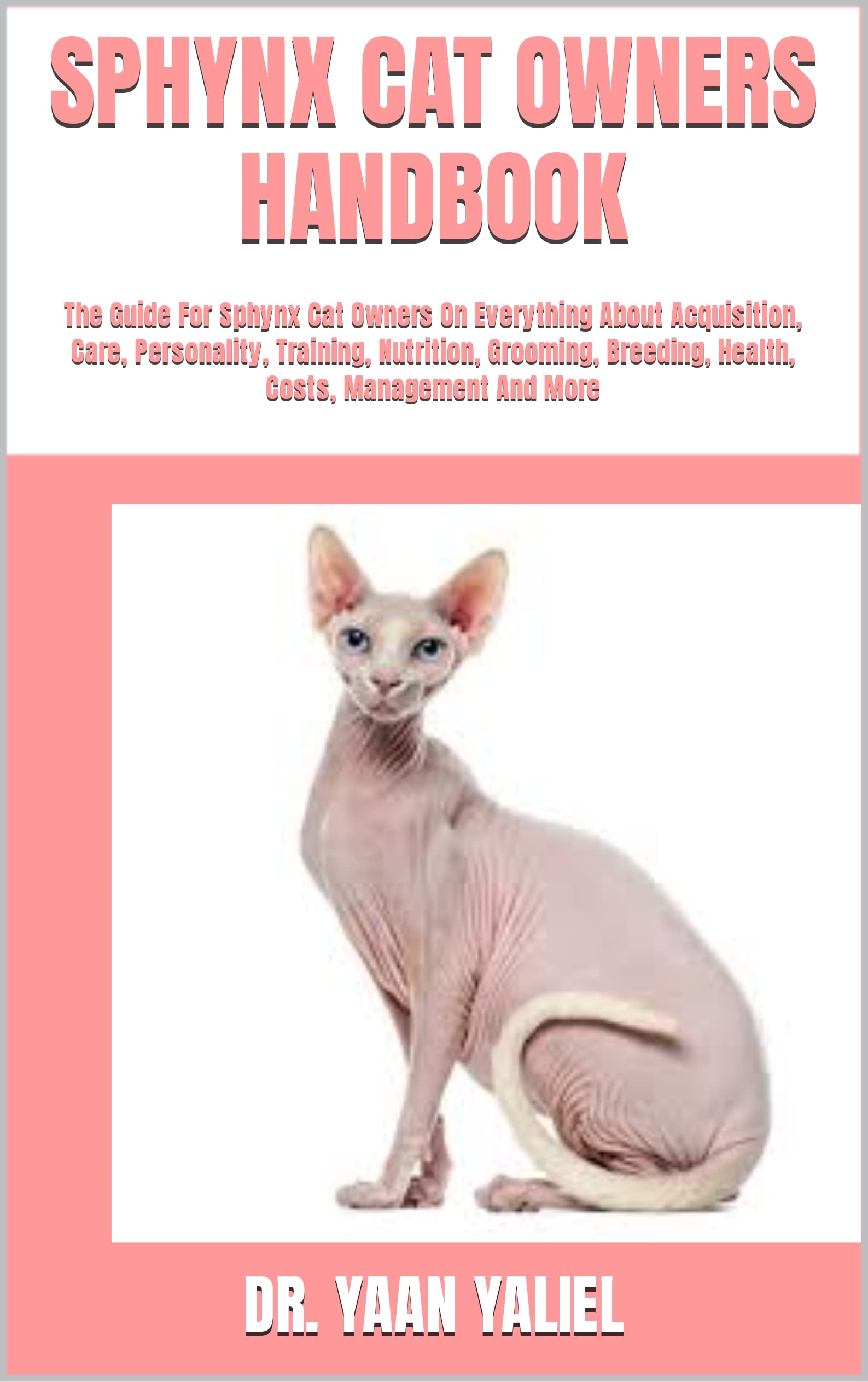 SPHYNX CAT OWNERS HANDBOOK : The Guide For Sphynx Cat Owners On ...