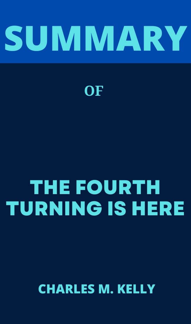 SUMMARY of The Fourth Turning is Here: What the Seasons of History Tell ...